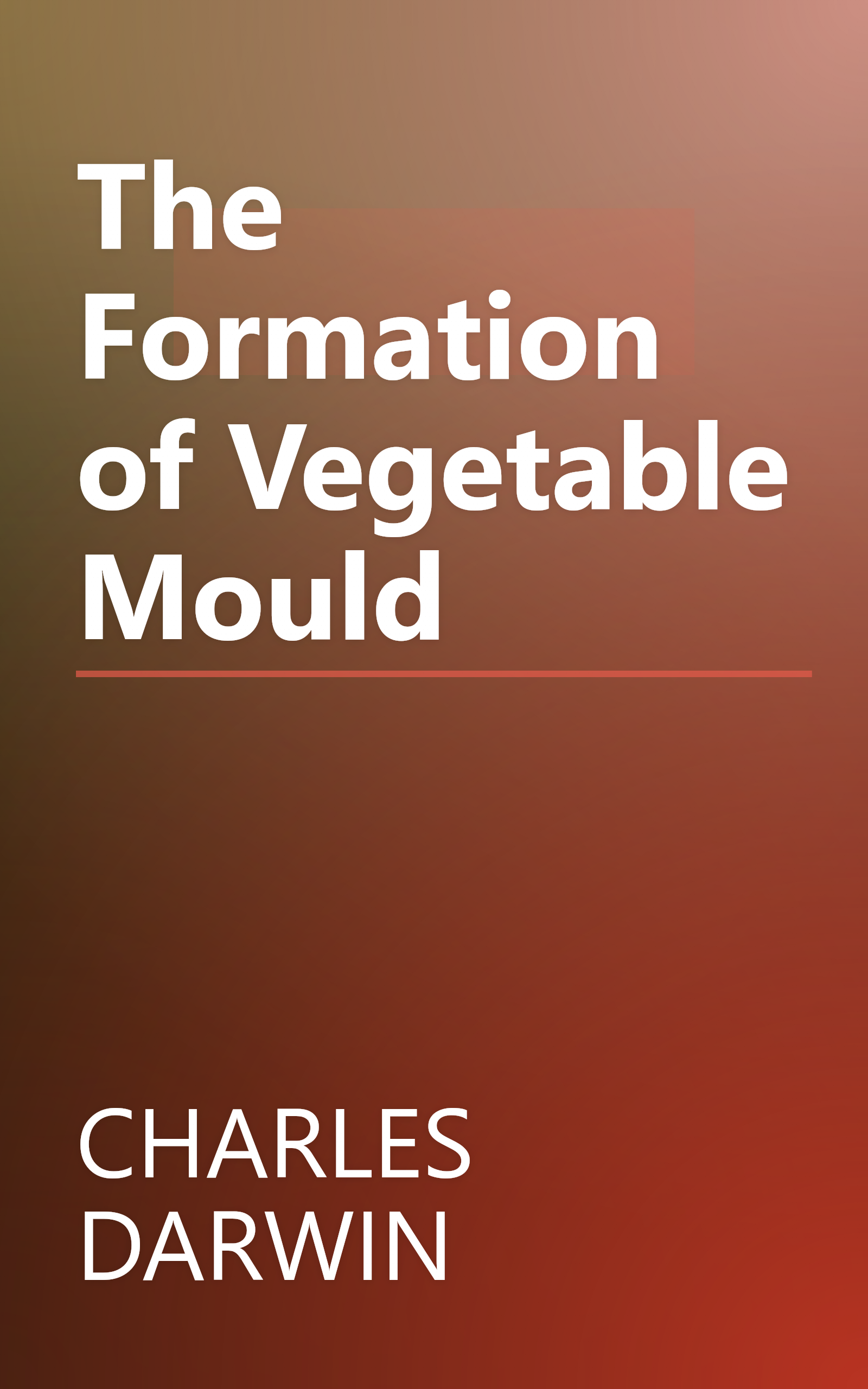 The Formation of Vegetable Mould book cover