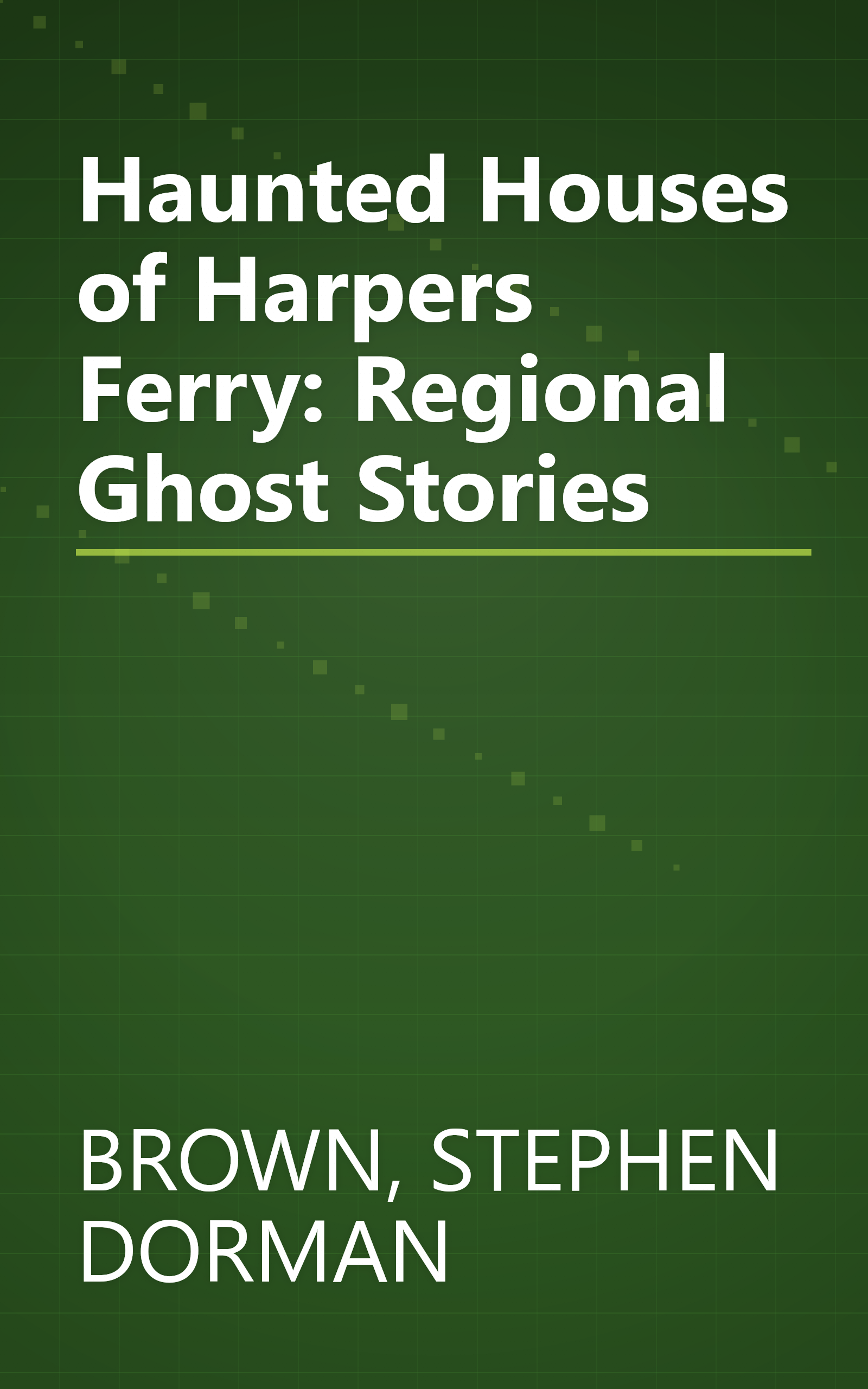 Haunted Houses of Harpers Ferry: Regional Ghost Stories book cover