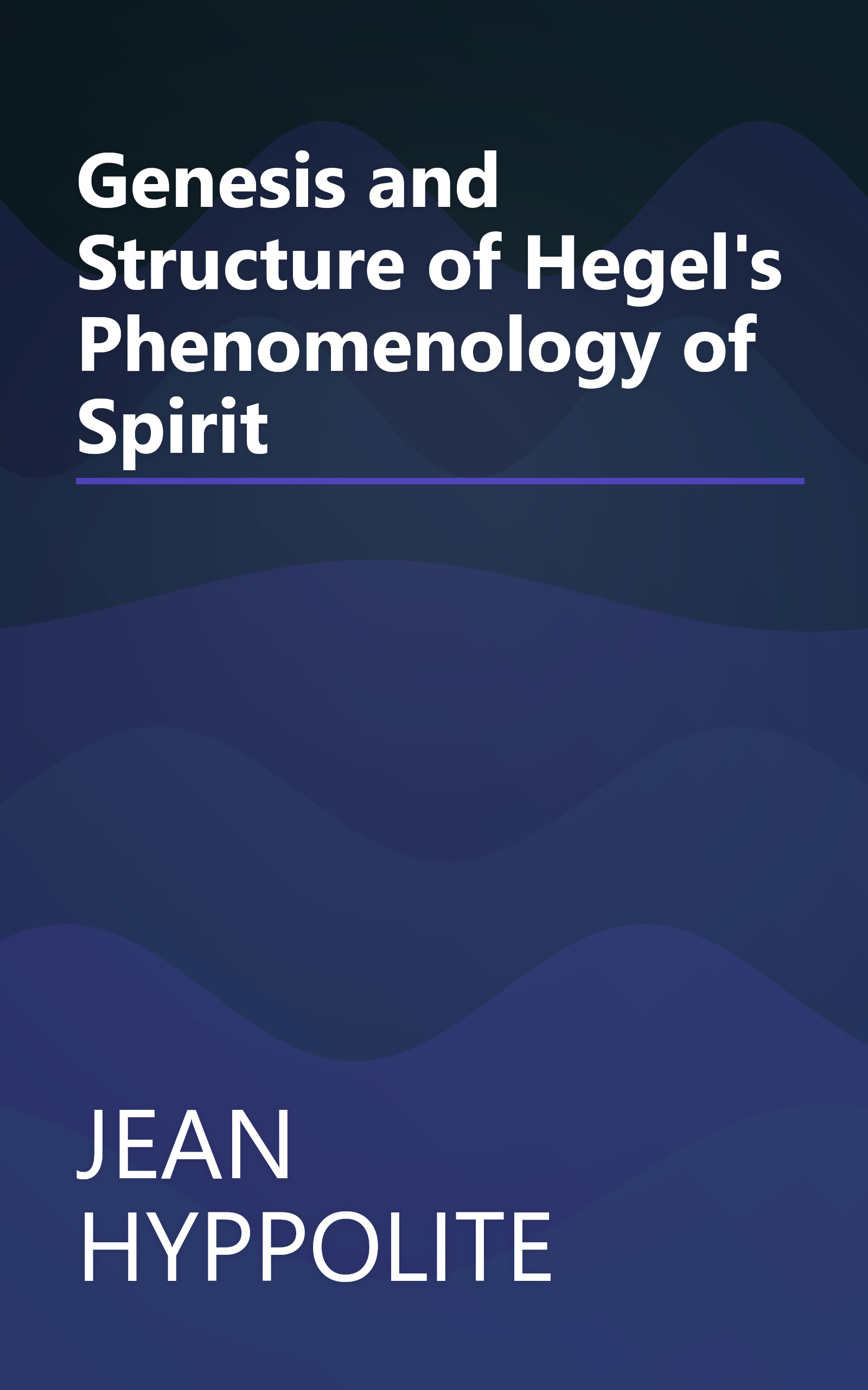Genesis and Structure of Hegel's Phenomenology of Spirit book cover