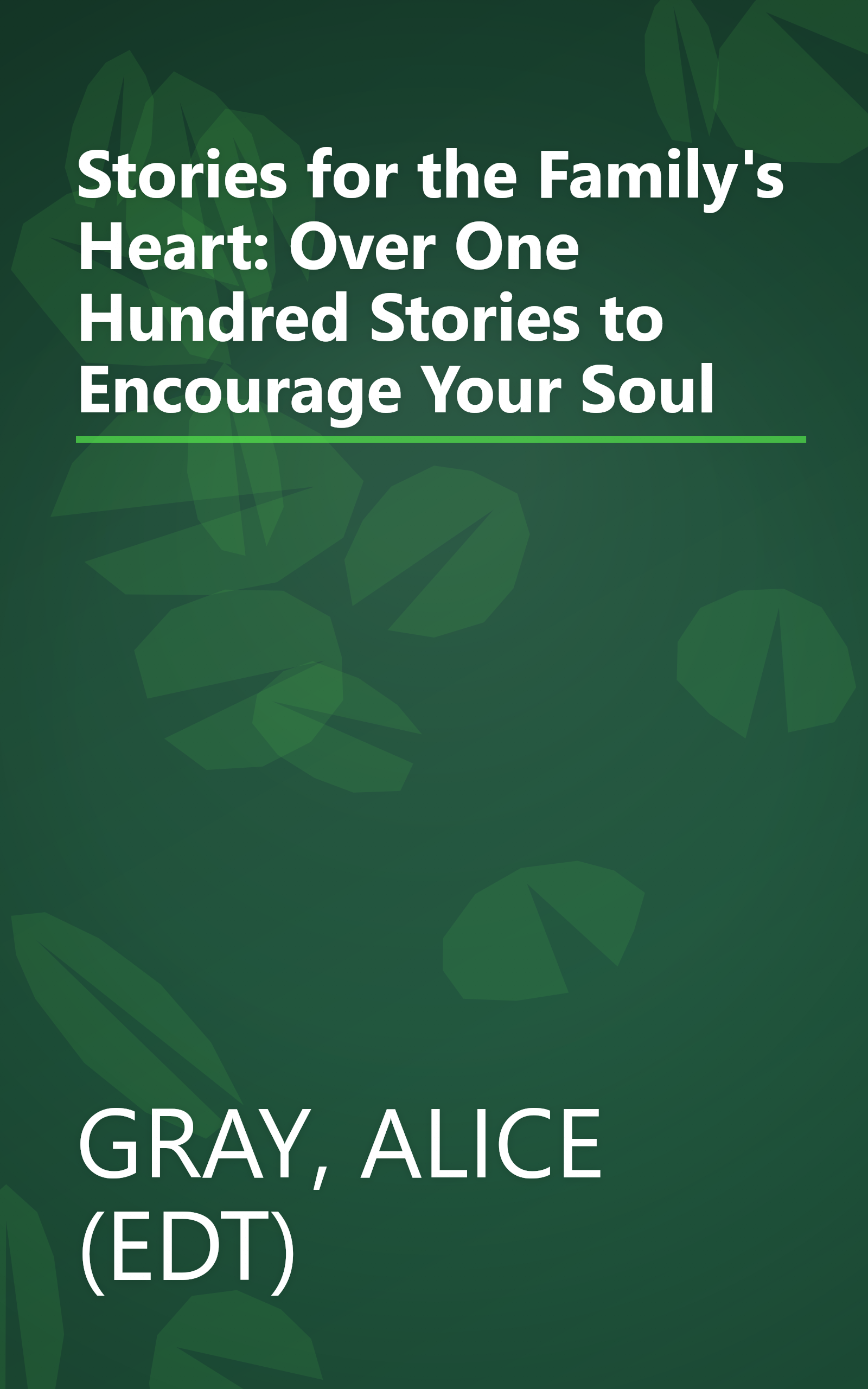 Stories for the Family's Heart: Over One Hundred Stories to Encourage Your Soul book cover