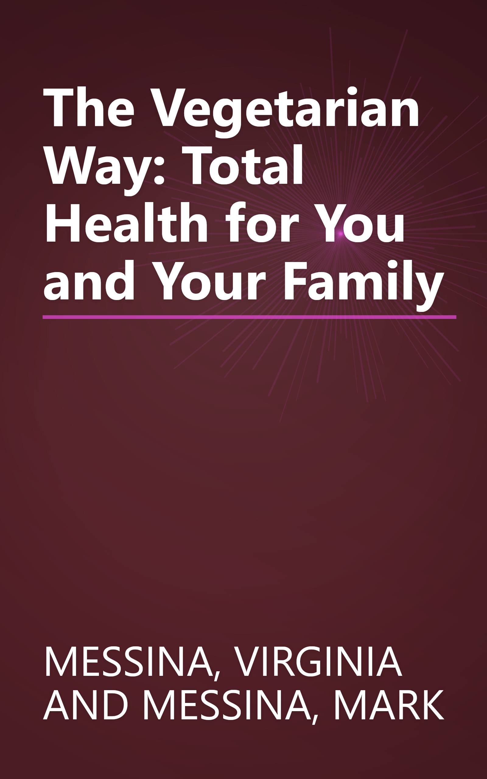 The Vegetarian Way: Total Health for You and Your Family book cover