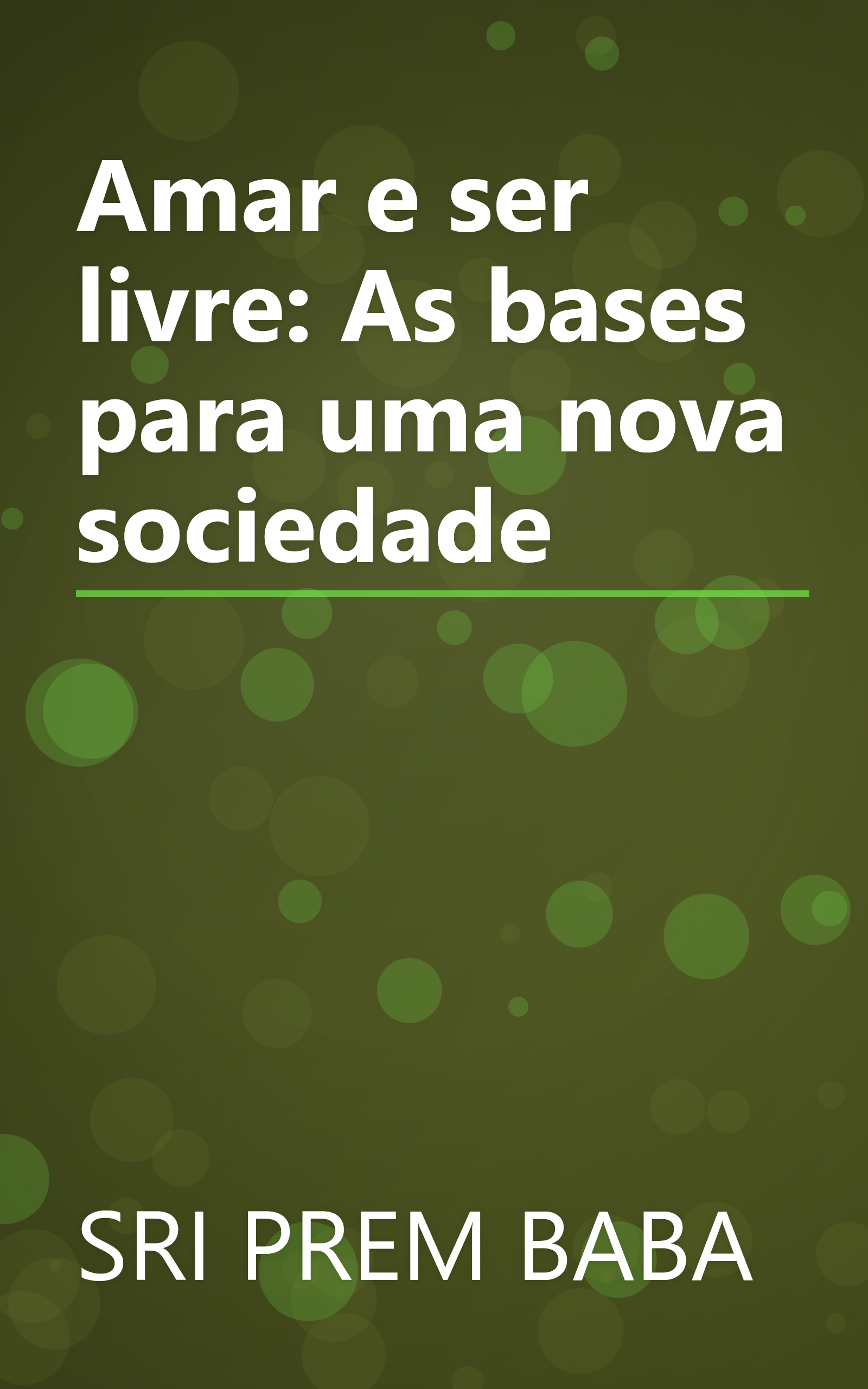 Amar e ser livre: As bases para uma nova sociedade book cover