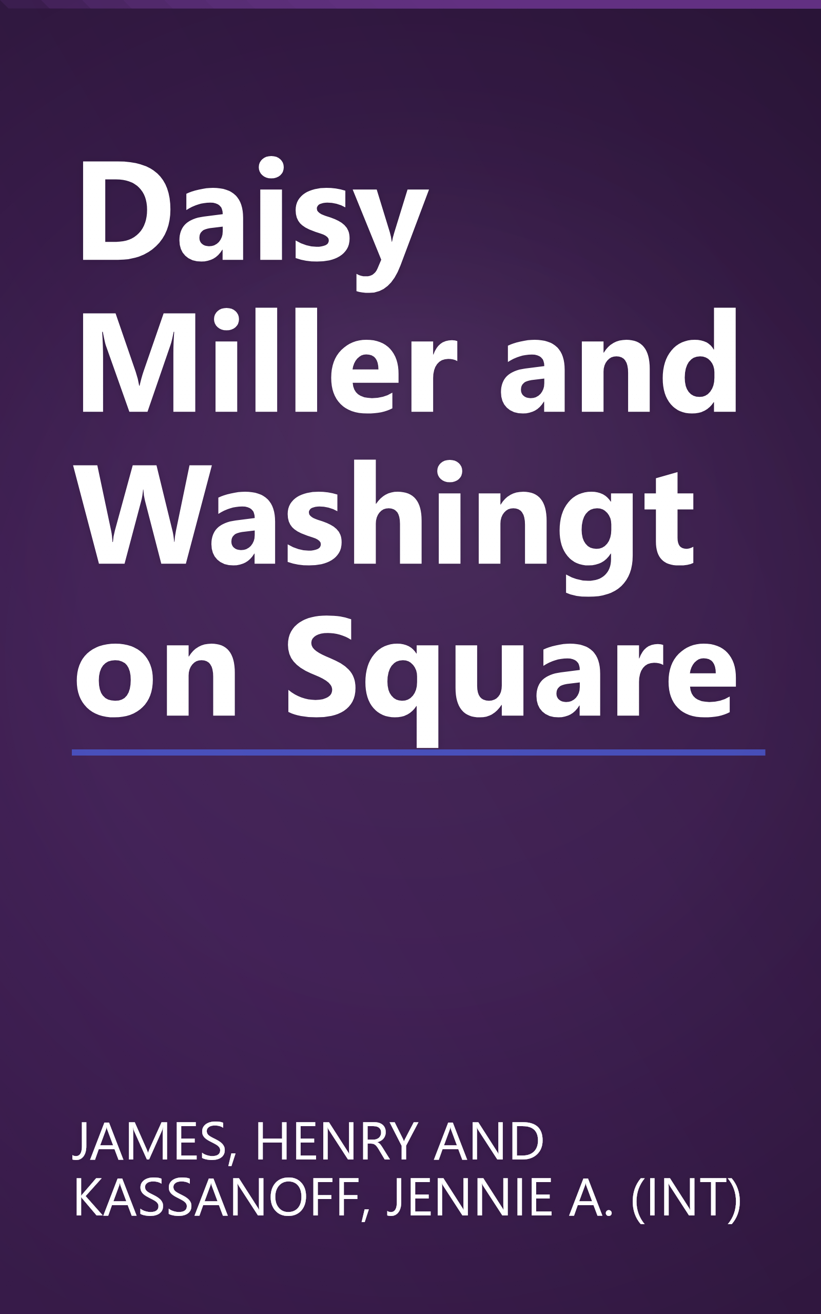 Daisy Miller and Washington Square book cover