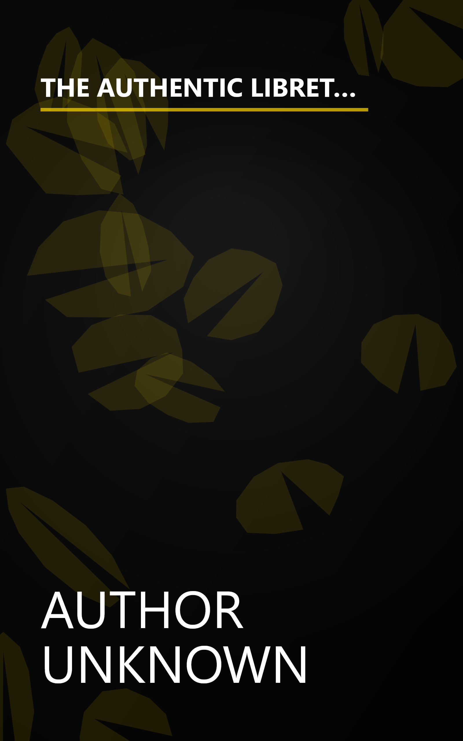 THE AUTHENTIC LIBRETTOS OF THE FRENCH AND GERMAN OPERAS: CARMEN, FAUST, MANON, TALES OF HOFFMAN, LAKME, HANSEL & GRETEL.. book cover