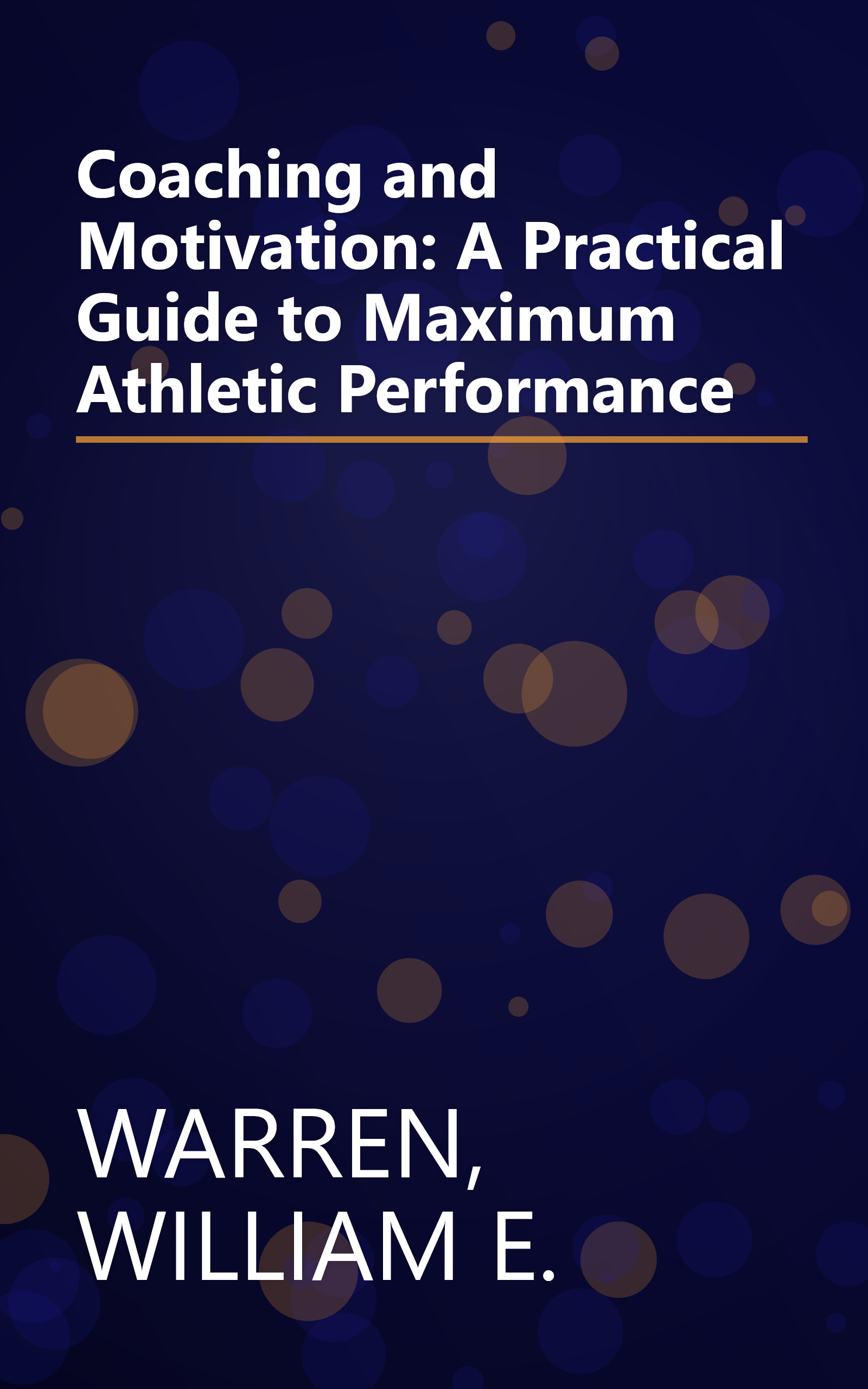 Coaching and Motivation: A Practical Guide to Maximum Athletic Performance book cover