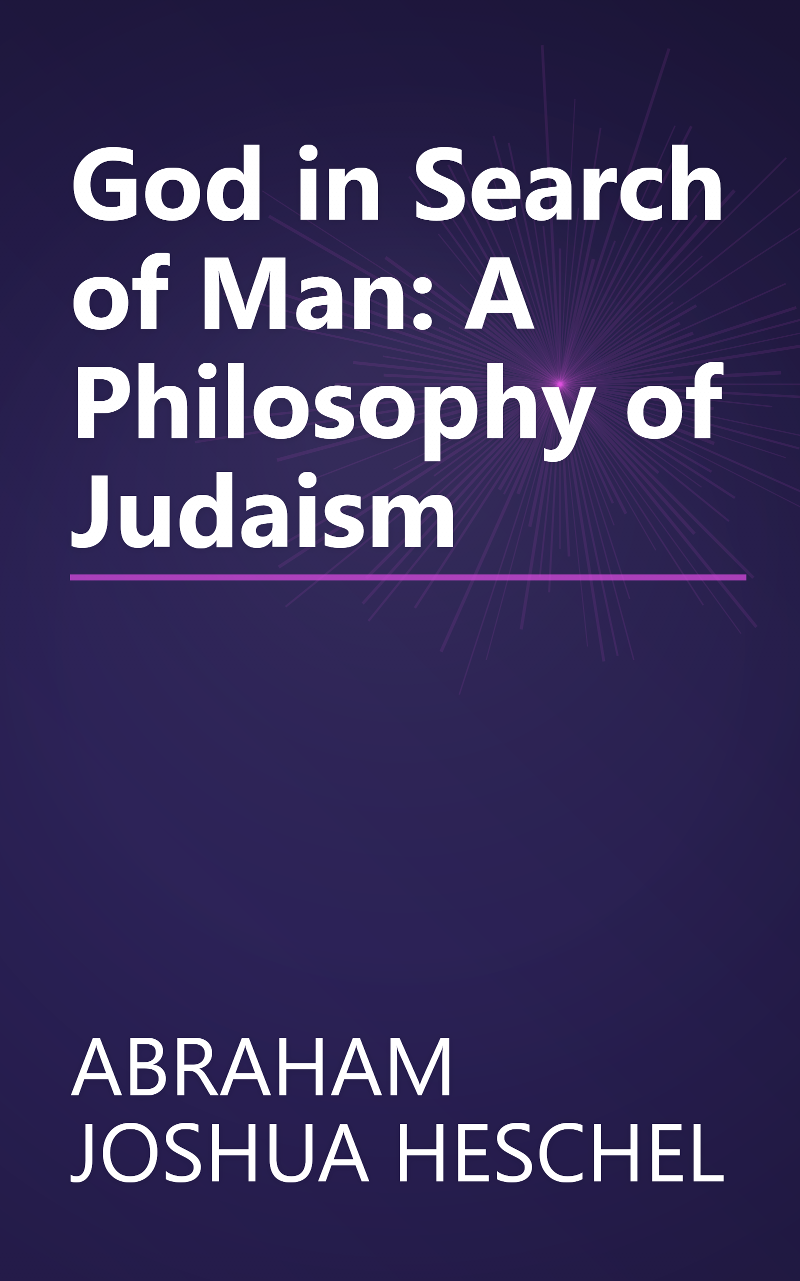 God in Search of Man: A Philosophy of Judaism book cover