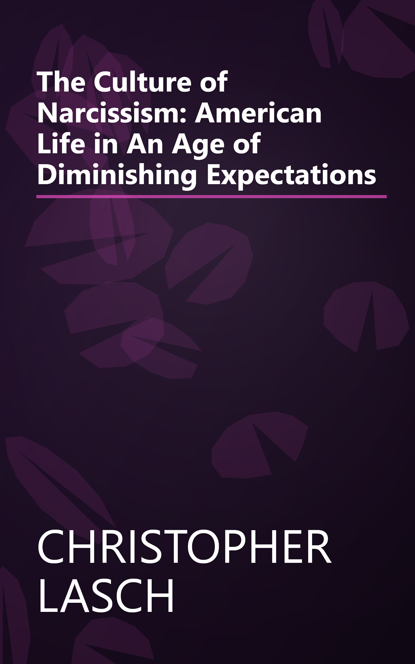 The Culture of Narcissism: American Life in An Age of Diminishing Expectations book cover