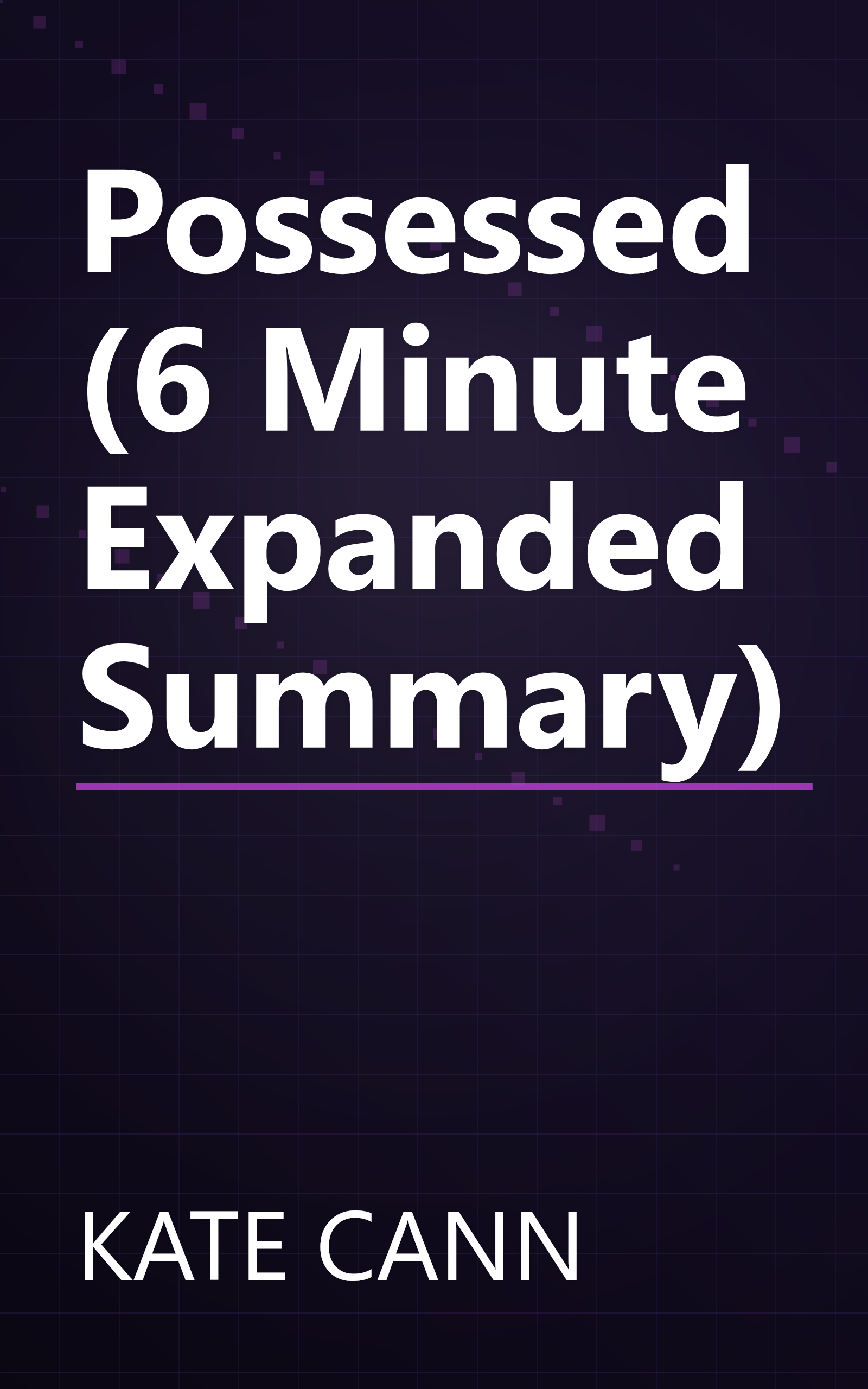 Possessed (6 Minute   Expanded Summary) book cover
