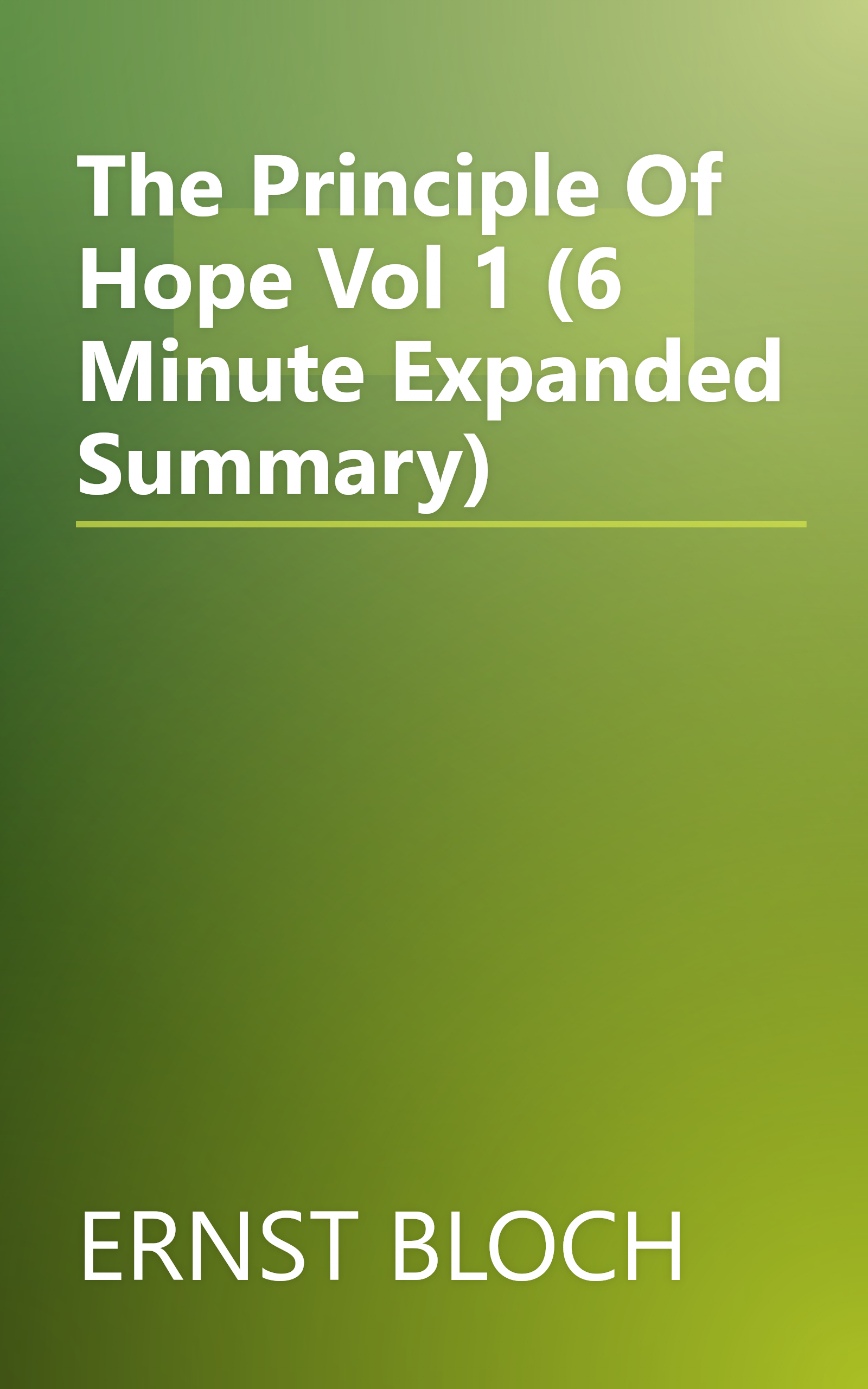 The Principle Of Hope  Vol  1 (6 Minute   Expanded Summary) book cover