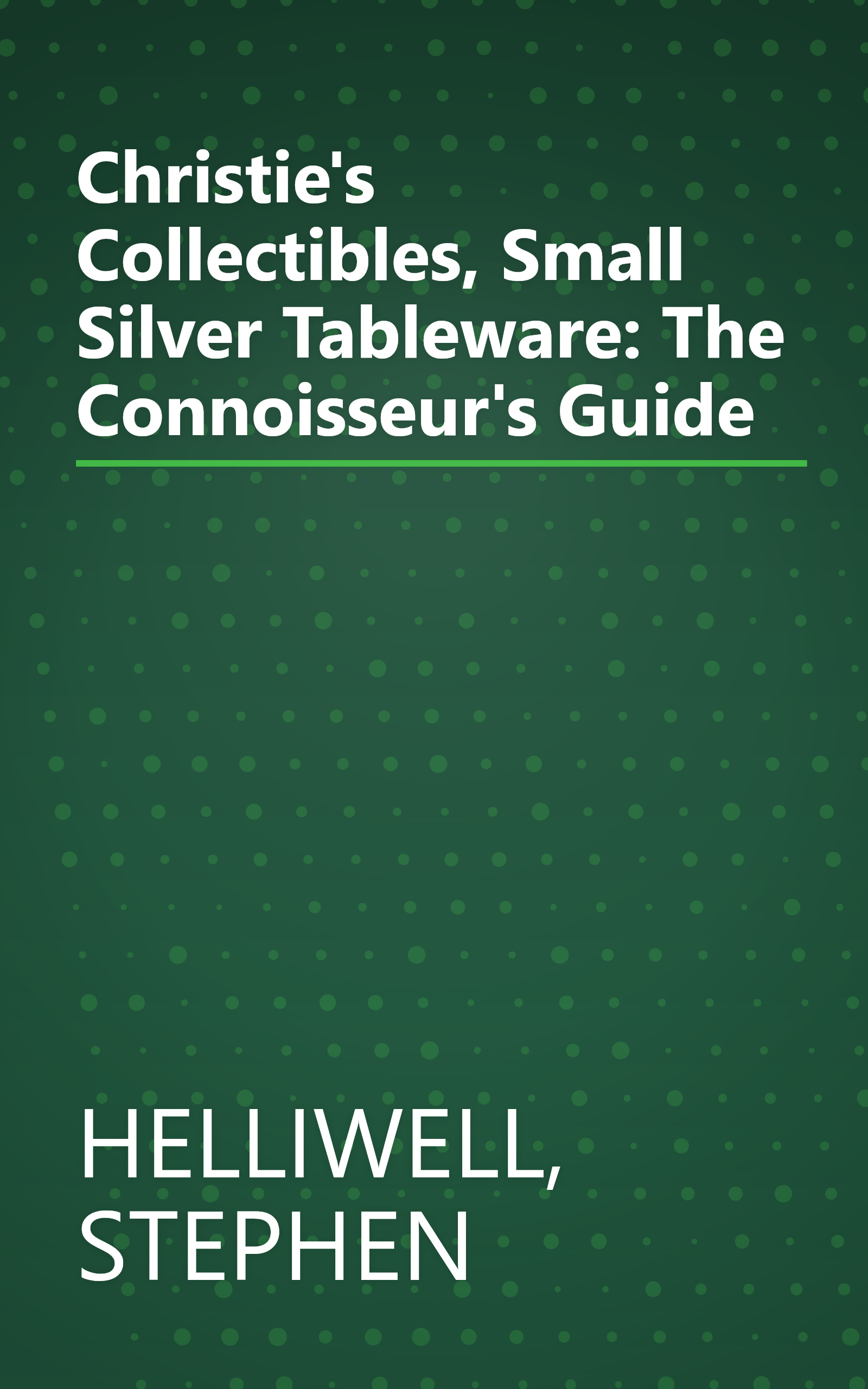 Christie's Collectibles, Small Silver Tableware: The Connoisseur's Guide book cover