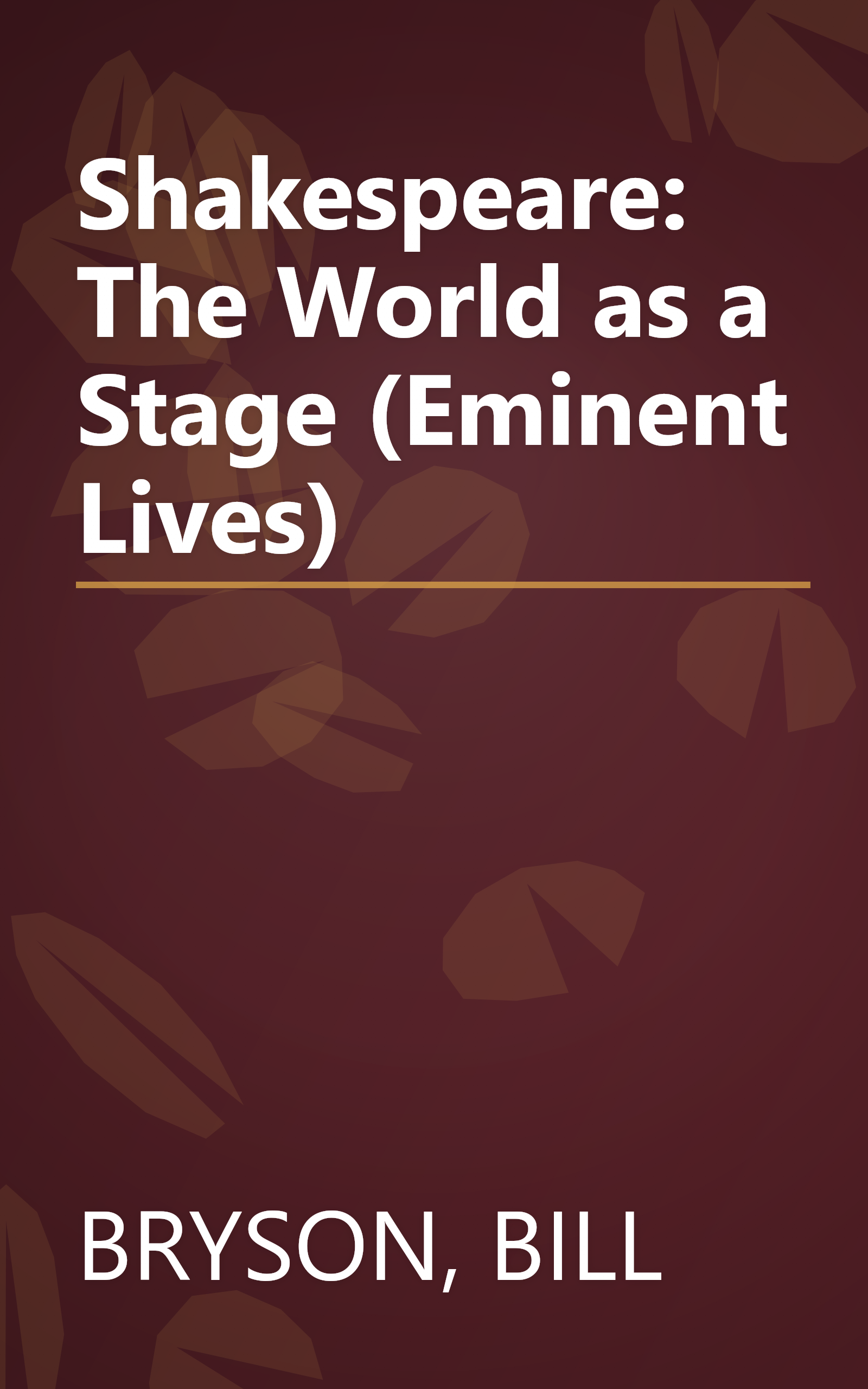 Shakespeare: The World as a Stage (Eminent Lives) book cover