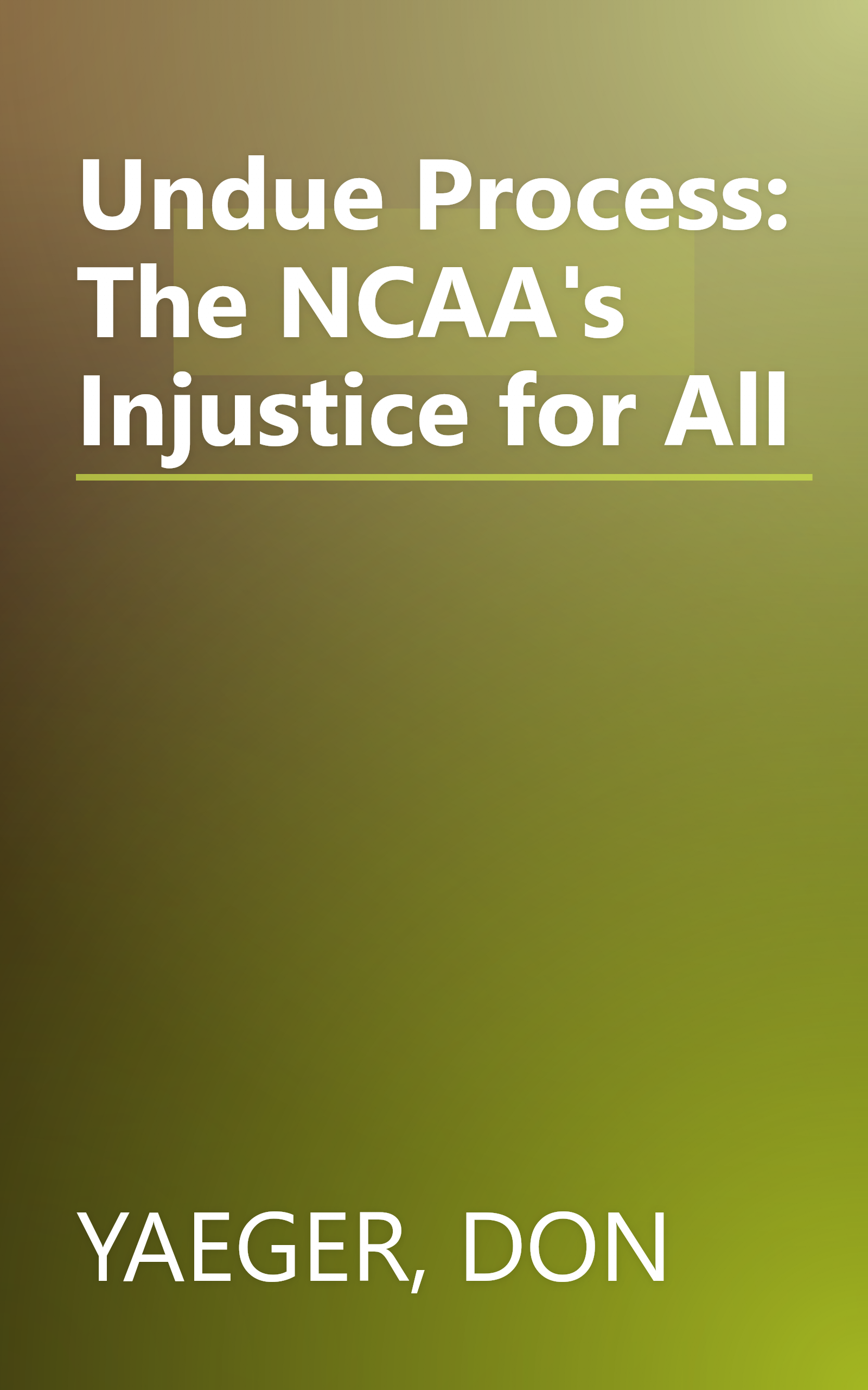 Undue Process: The NCAA's Injustice for All book cover