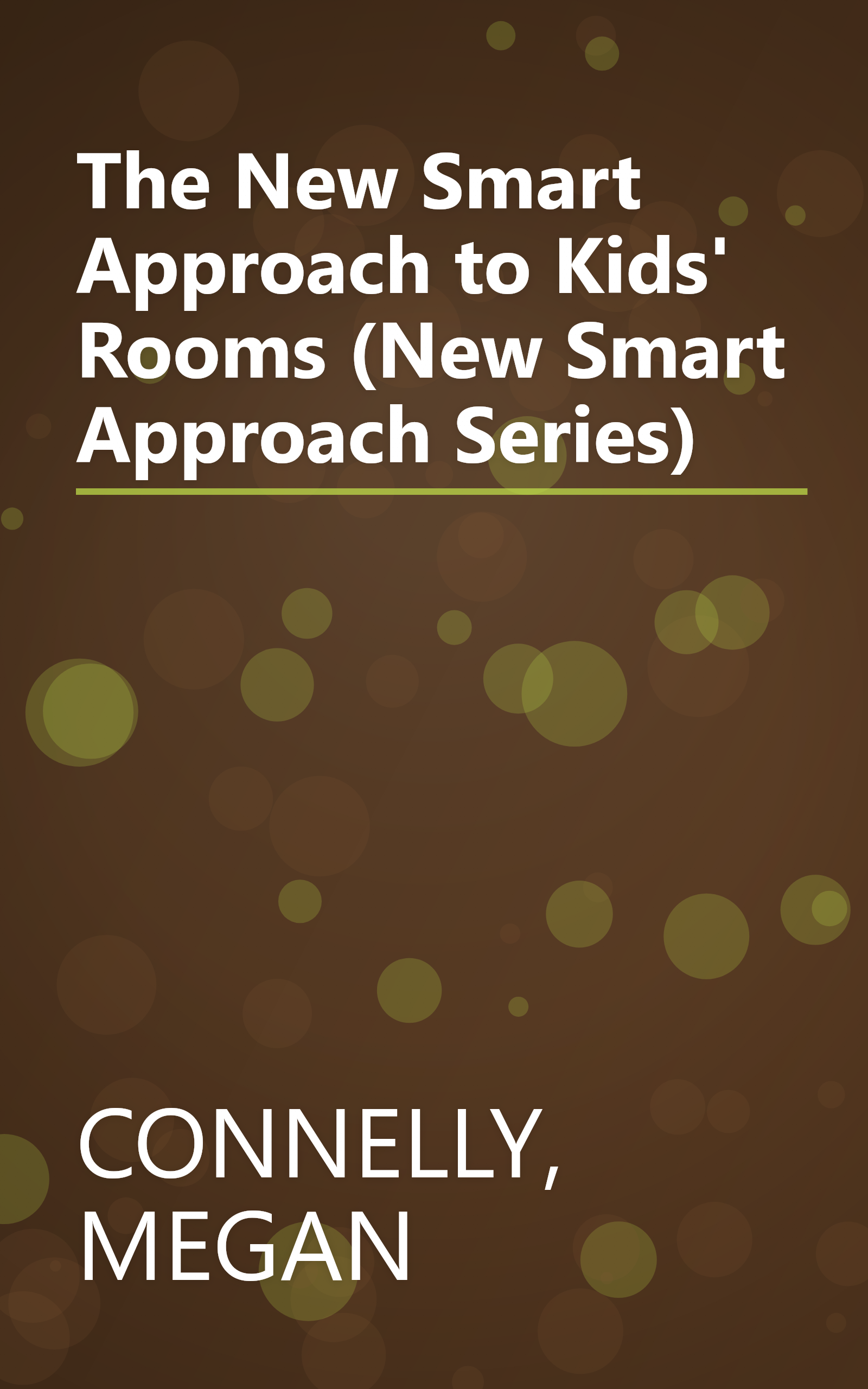 The New Smart Approach to Kids' Rooms (New Smart Approach Series) book cover
