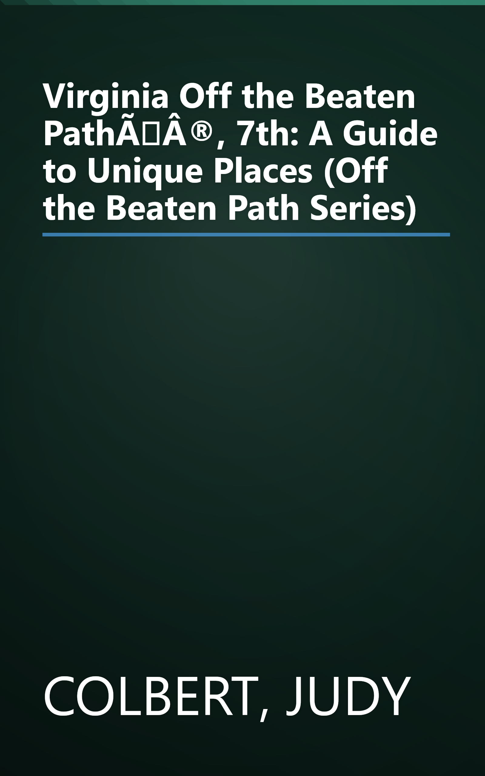 Virginia Off the Beaten PathÃÂ®, 7th: A Guide to Unique Places (Off the Beaten Path Series) book cover