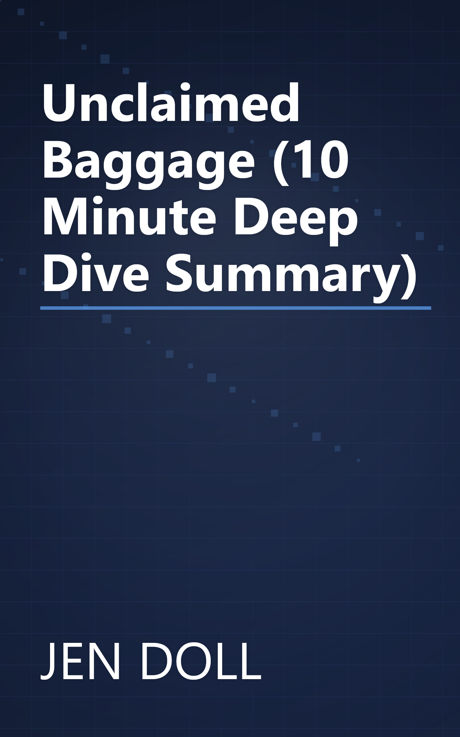 Unclaimed Baggage (10 Minute   Deep Dive Summary) book cover