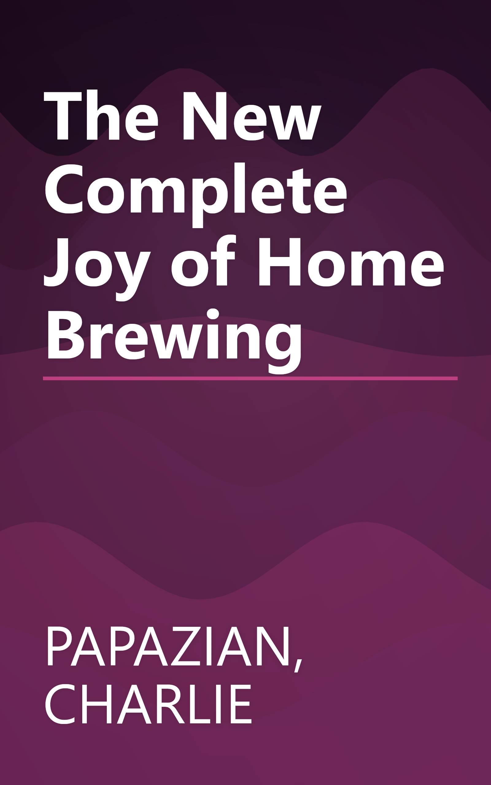 The New Complete Joy of Home Brewing book cover