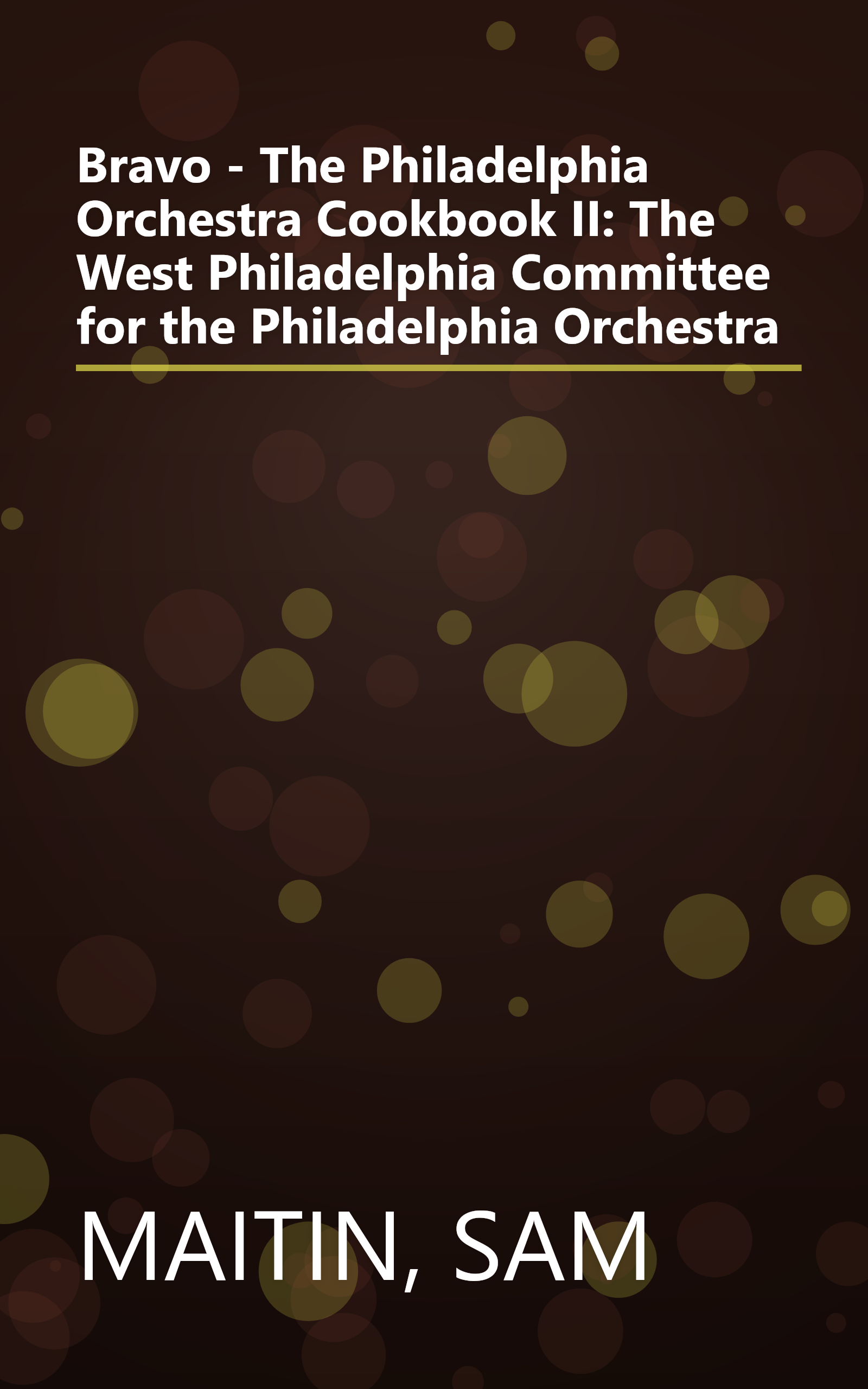 Bravo - The Philadelphia Orchestra Cookbook II: The West Philadelphia Committee for the Philadelphia Orchestra book cover