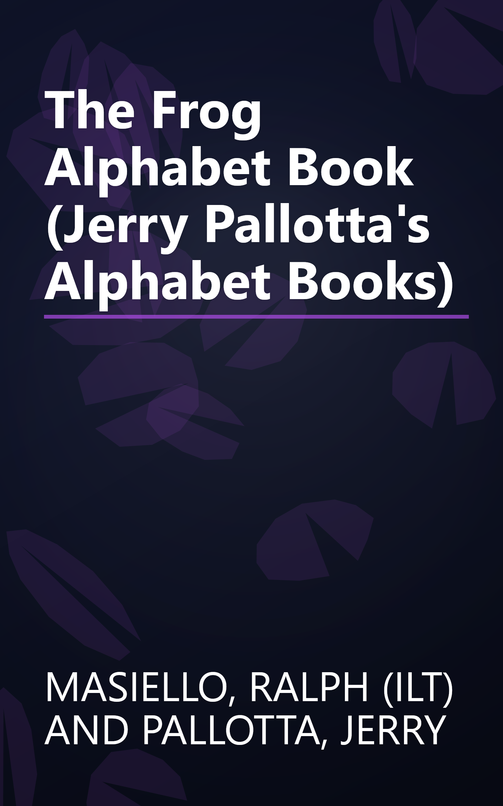 The Frog Alphabet Book (Jerry Pallotta's Alphabet Books) book cover