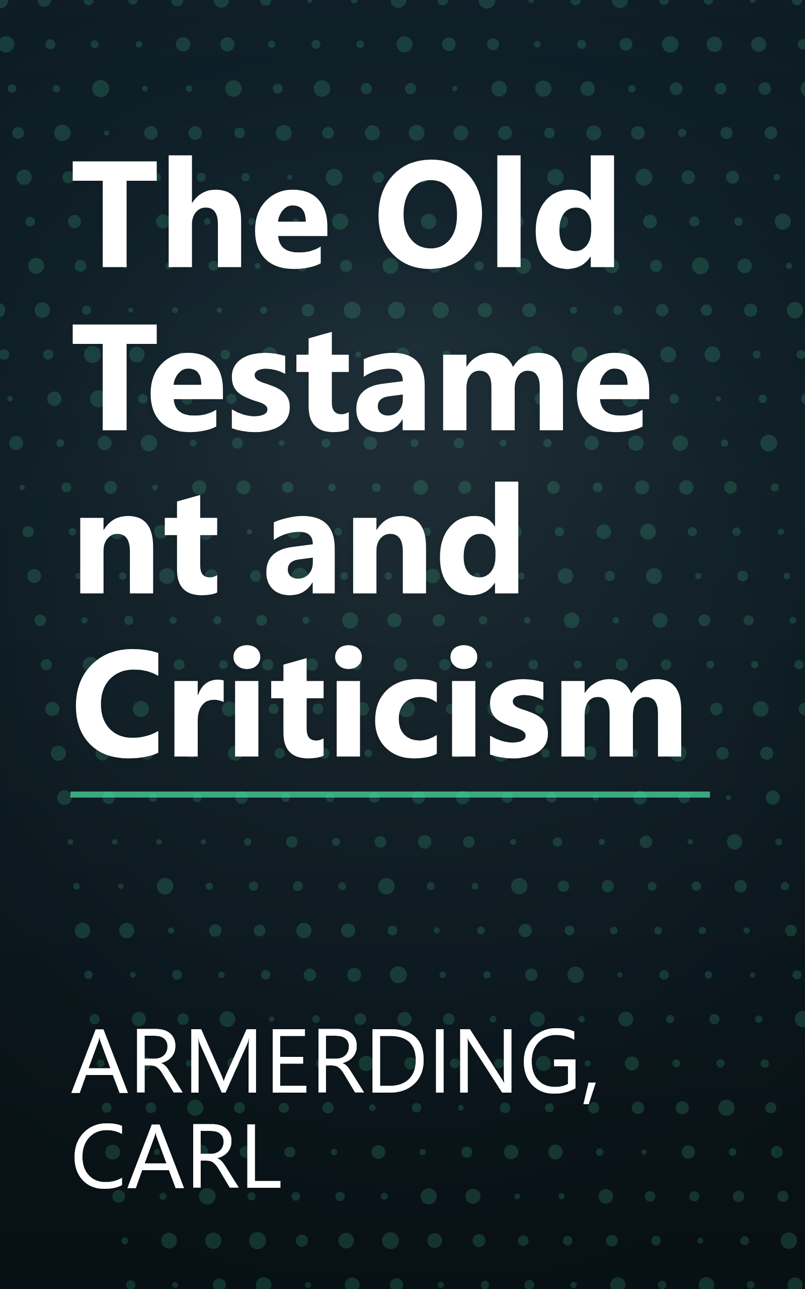 The Old Testament and Criticism book cover