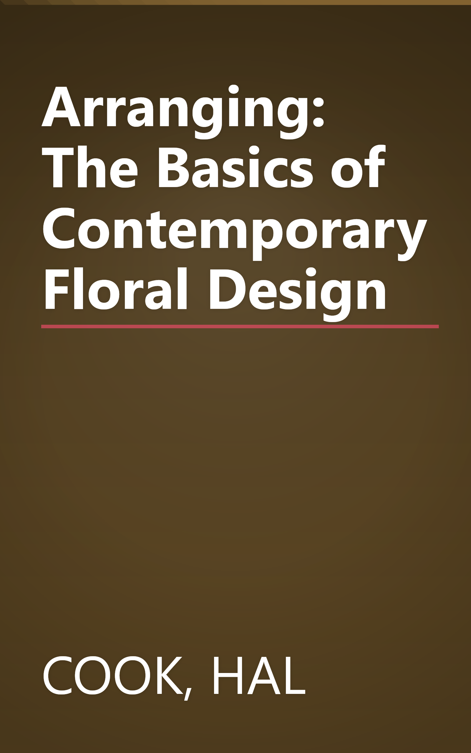 Arranging: The Basics of Contemporary Floral Design book cover