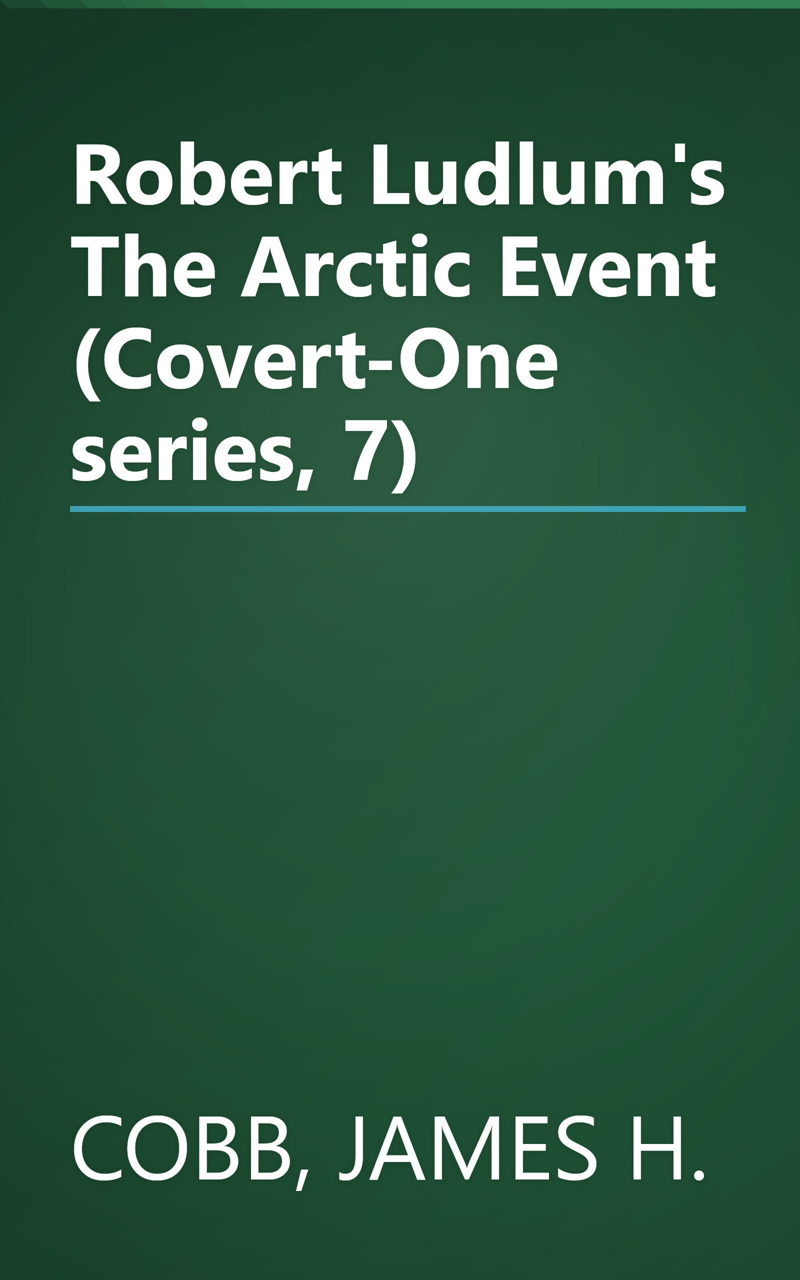 Robert Ludlum's The Arctic Event (Covert-One series, 7) book cover