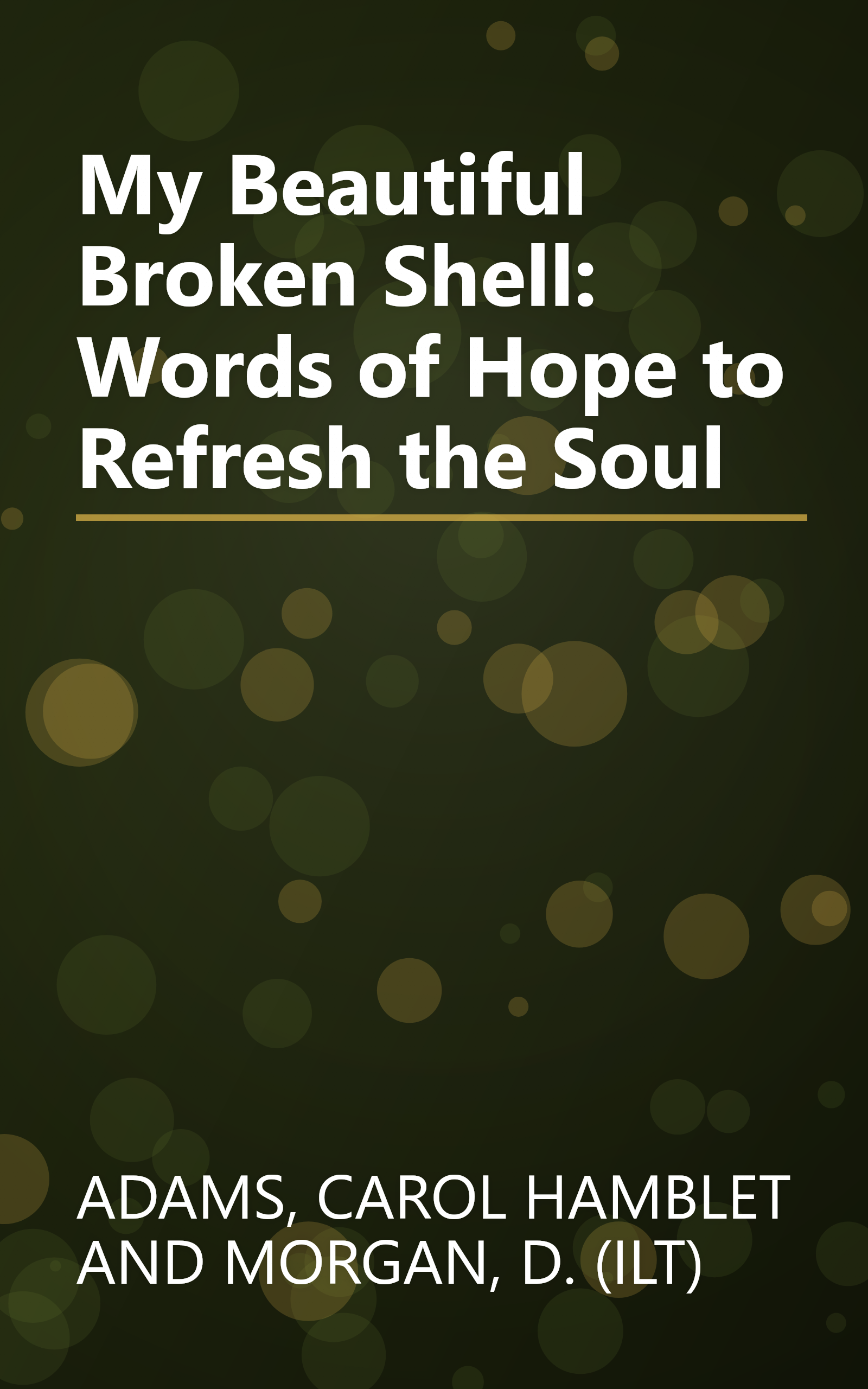 My Beautiful Broken Shell: Words of Hope to Refresh the Soul book cover