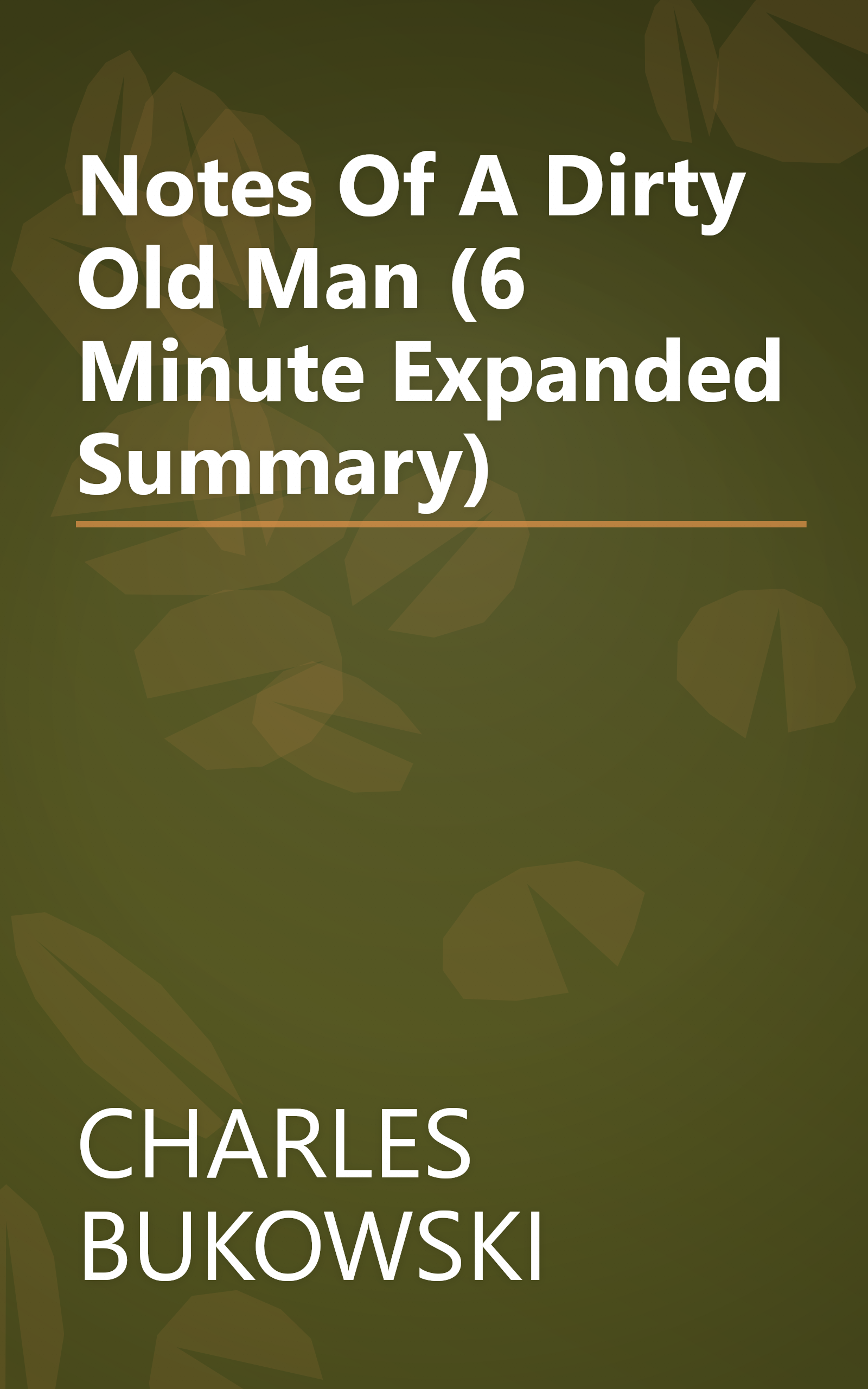 Notes Of A Dirty Old Man (6 Minute   Expanded Summary) book cover