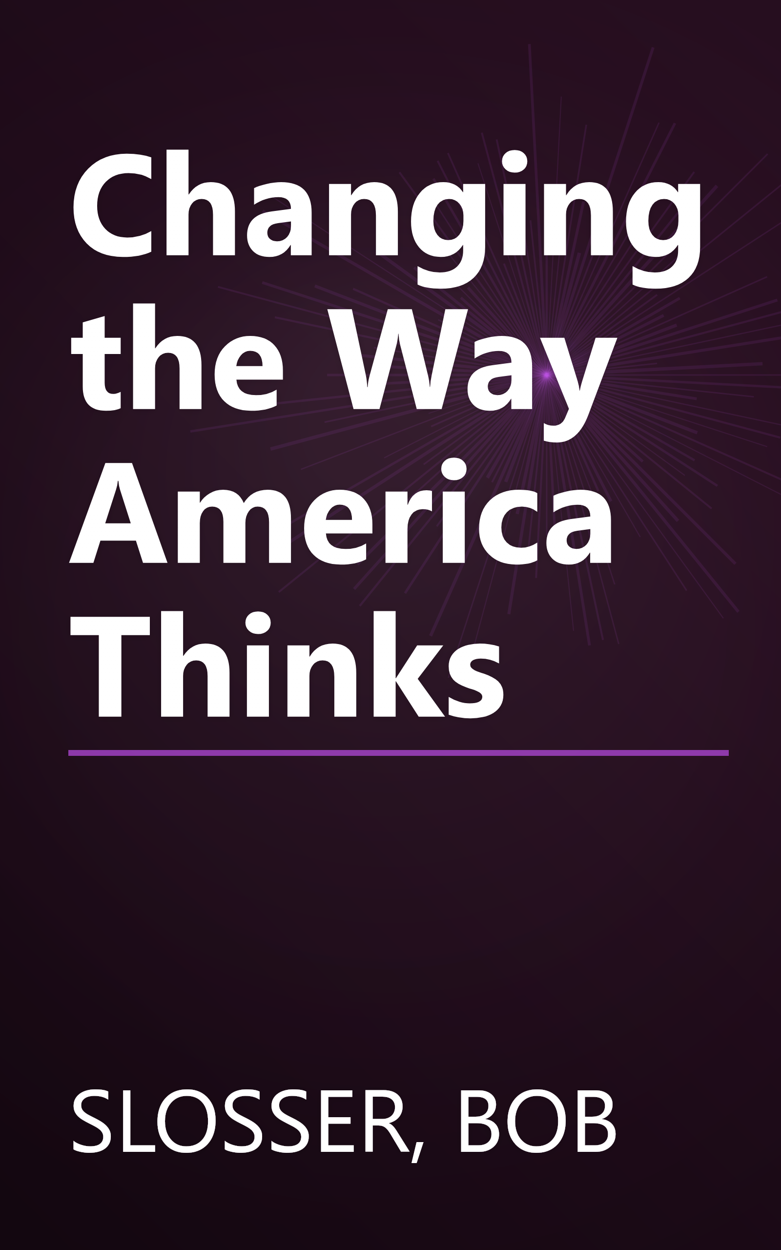 Changing the Way America Thinks book cover
