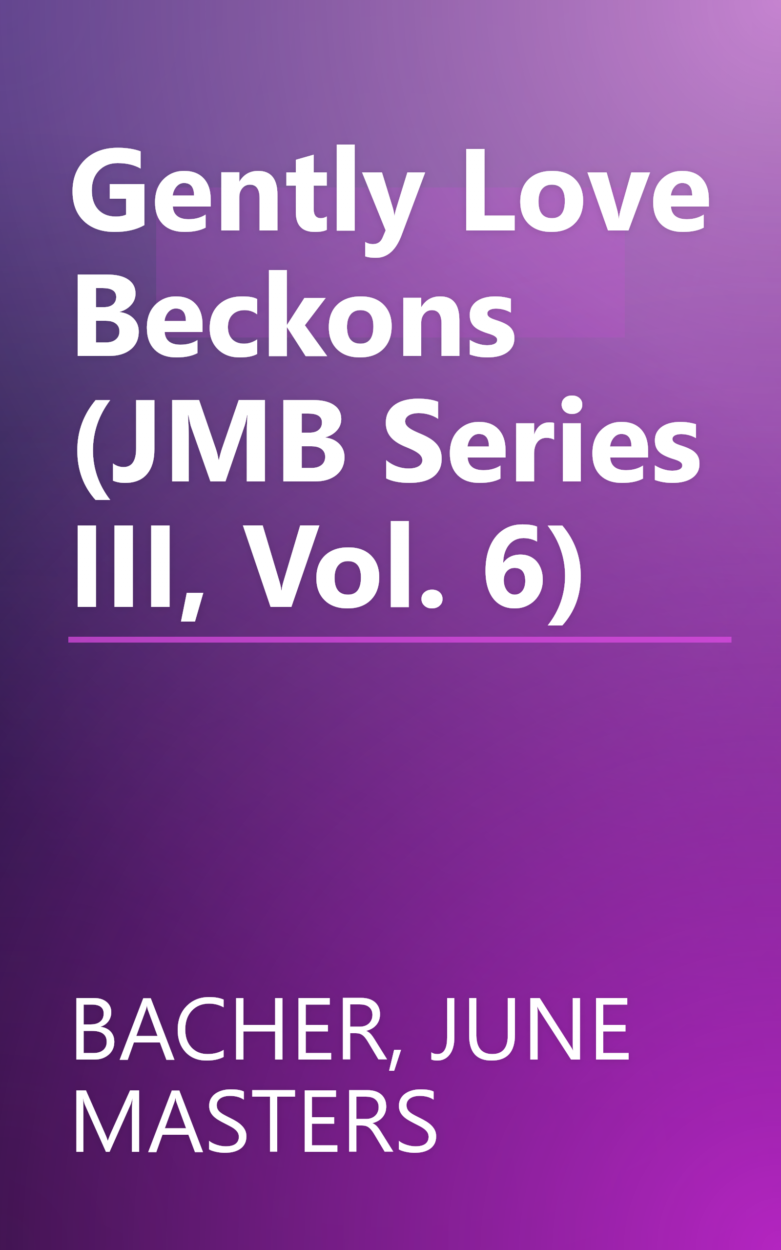 Gently Love Beckons (JMB Series III, Vol. 6) book cover