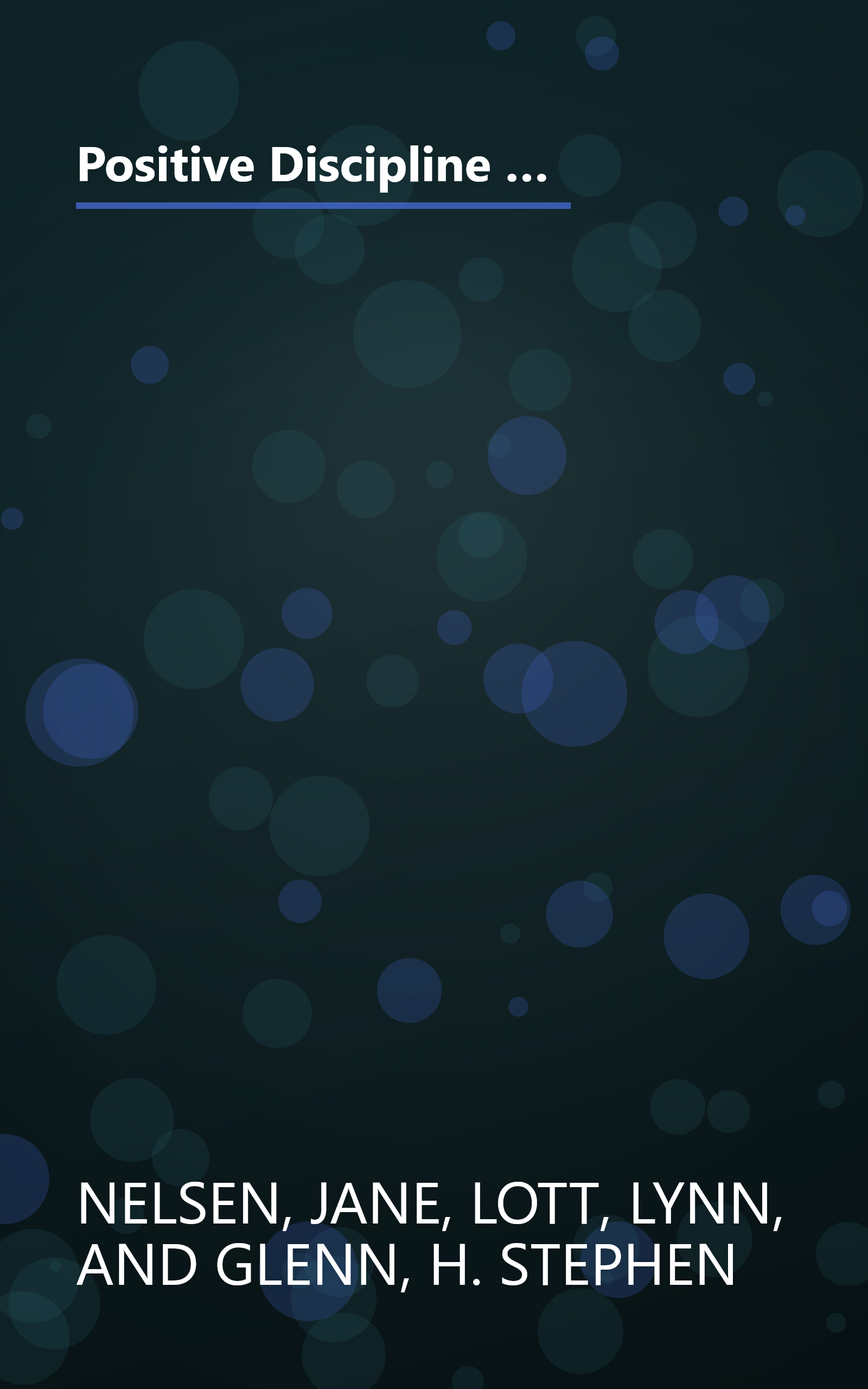 Positive Discipline A-Z, Revised and Expanded 2nd Edition: From Toddlers to Teens, 1001 Solutions to Everyday Parenting Problems book cover