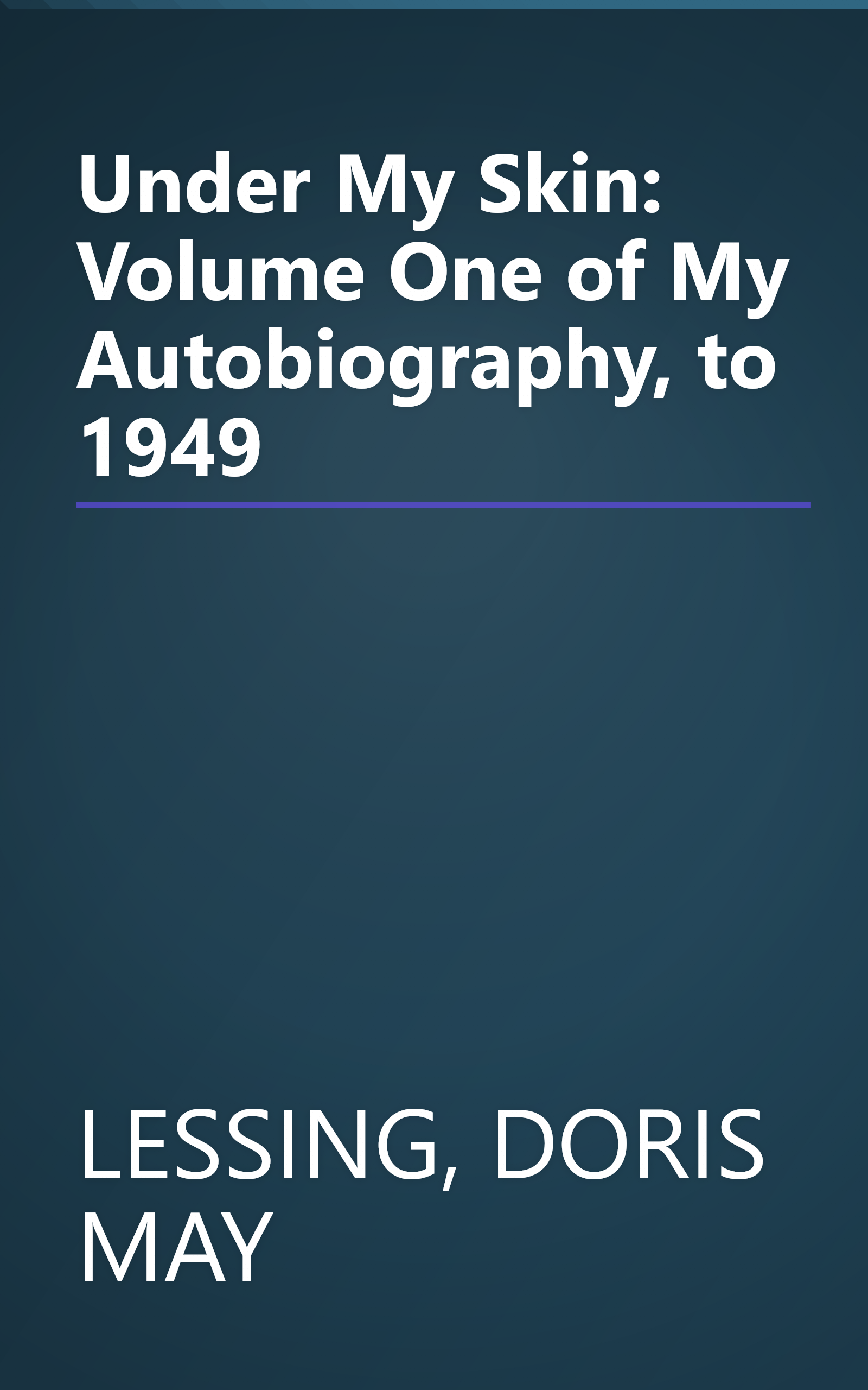 Under My Skin: Volume One of My Autobiography, to 1949 book cover