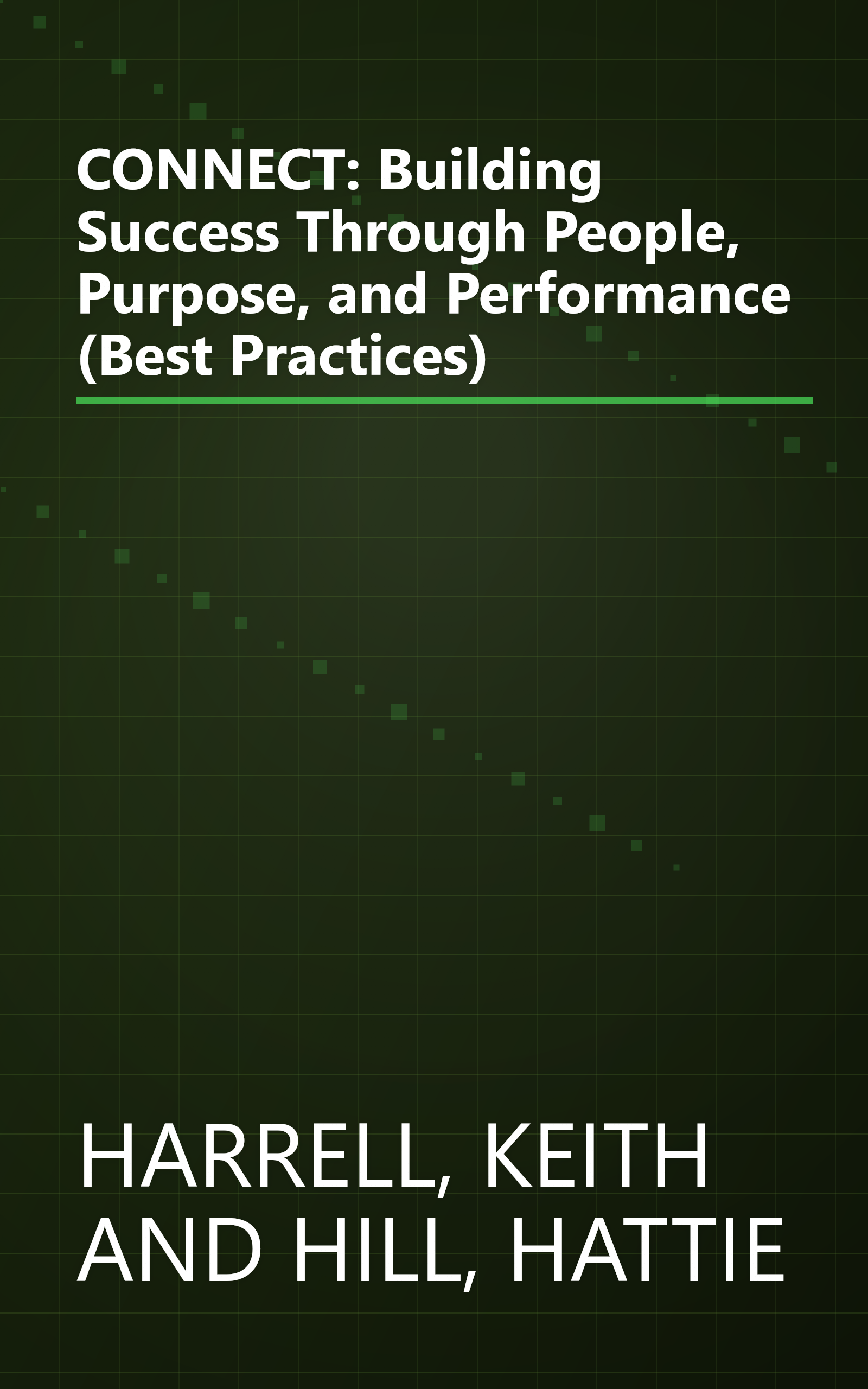 CONNECT: Building Success Through People, Purpose, and Performance (Best Practices) book cover