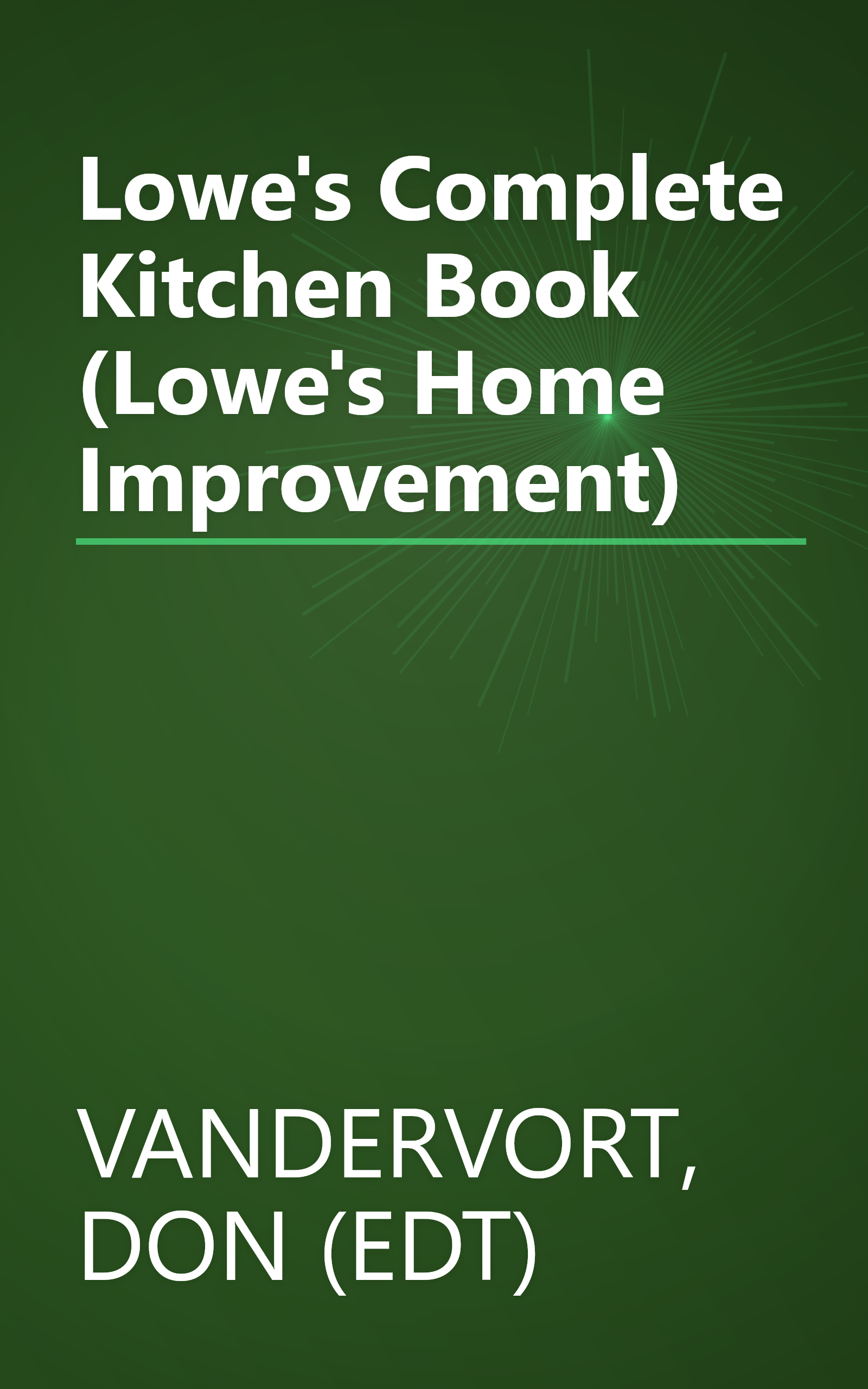 Lowe's Complete Kitchen Book (Lowe's Home Improvement) book cover