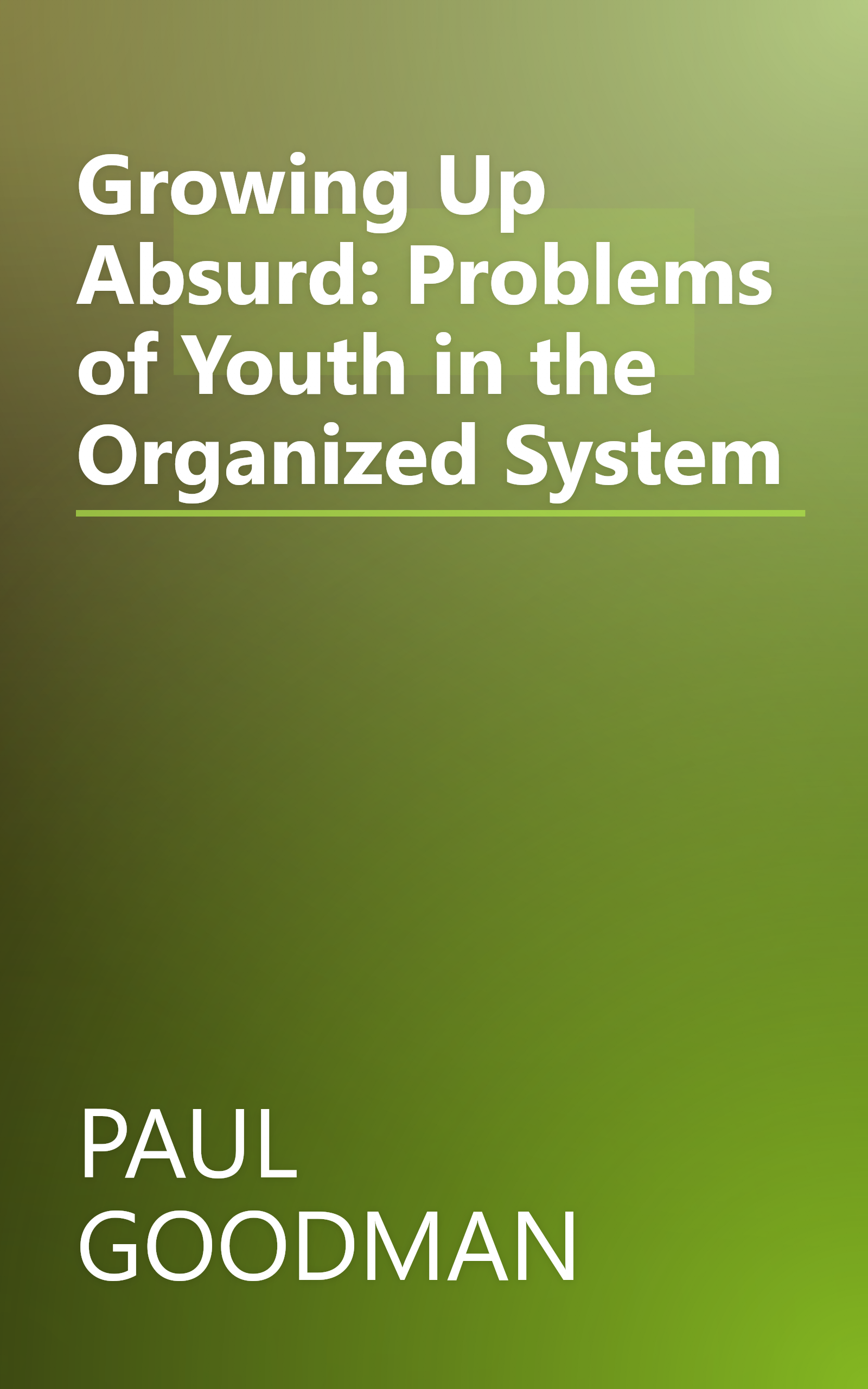 Growing Up Absurd: Problems of Youth in the Organized System book cover
