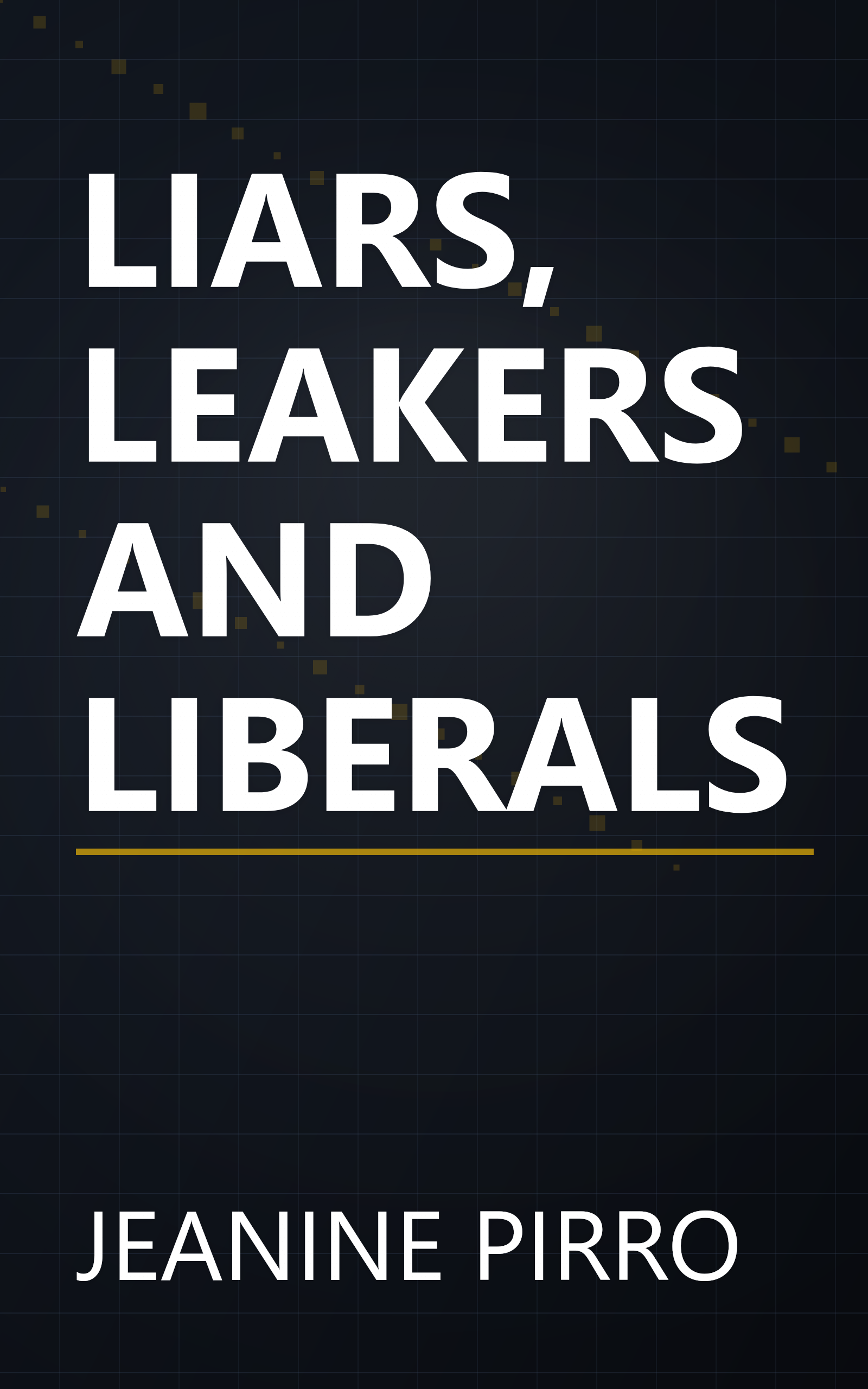 LIARS, LEAKERS AND LIBERALS book cover