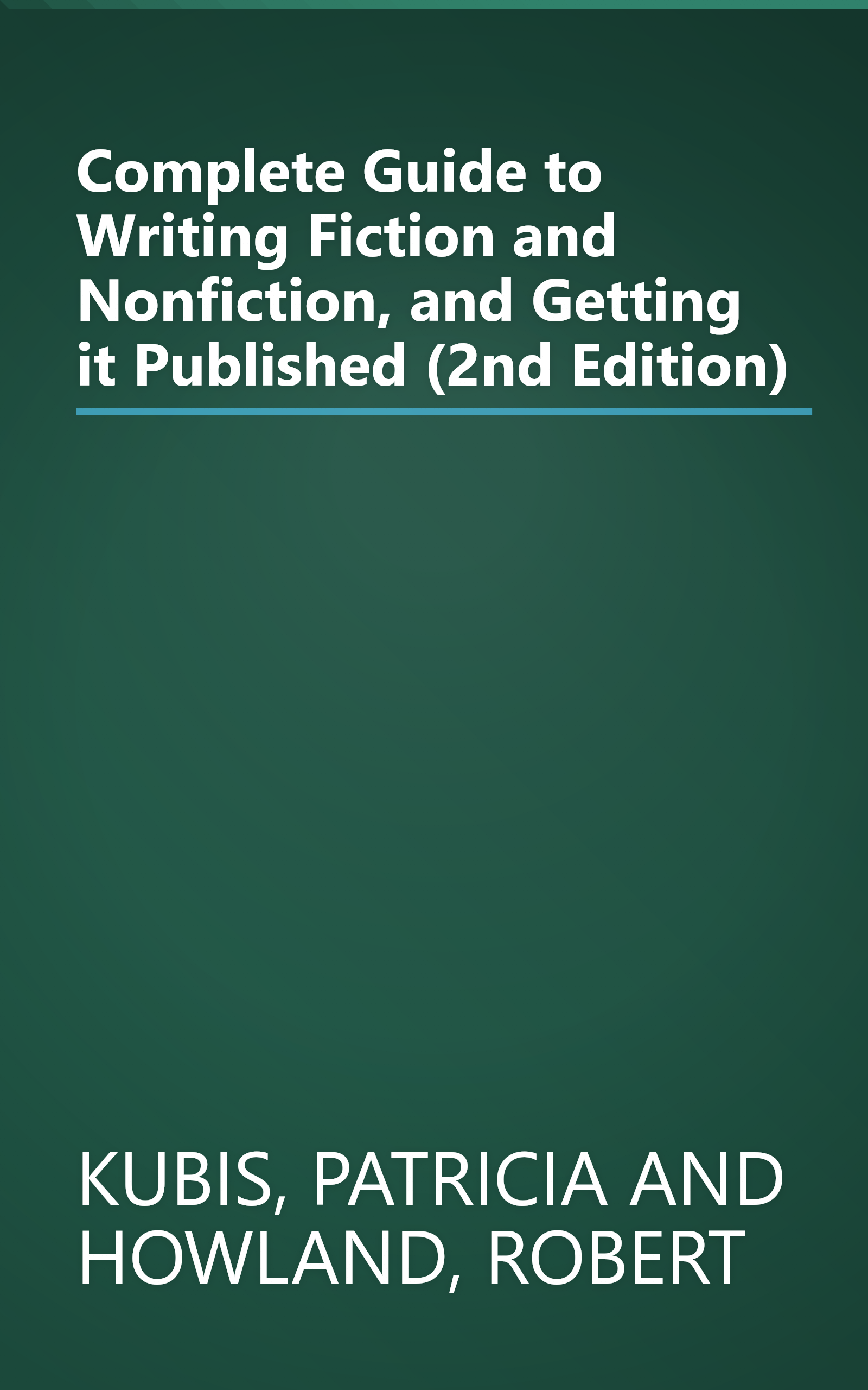 Complete Guide to Writing Fiction and Nonfiction, and Getting it Published (2nd Edition) book cover