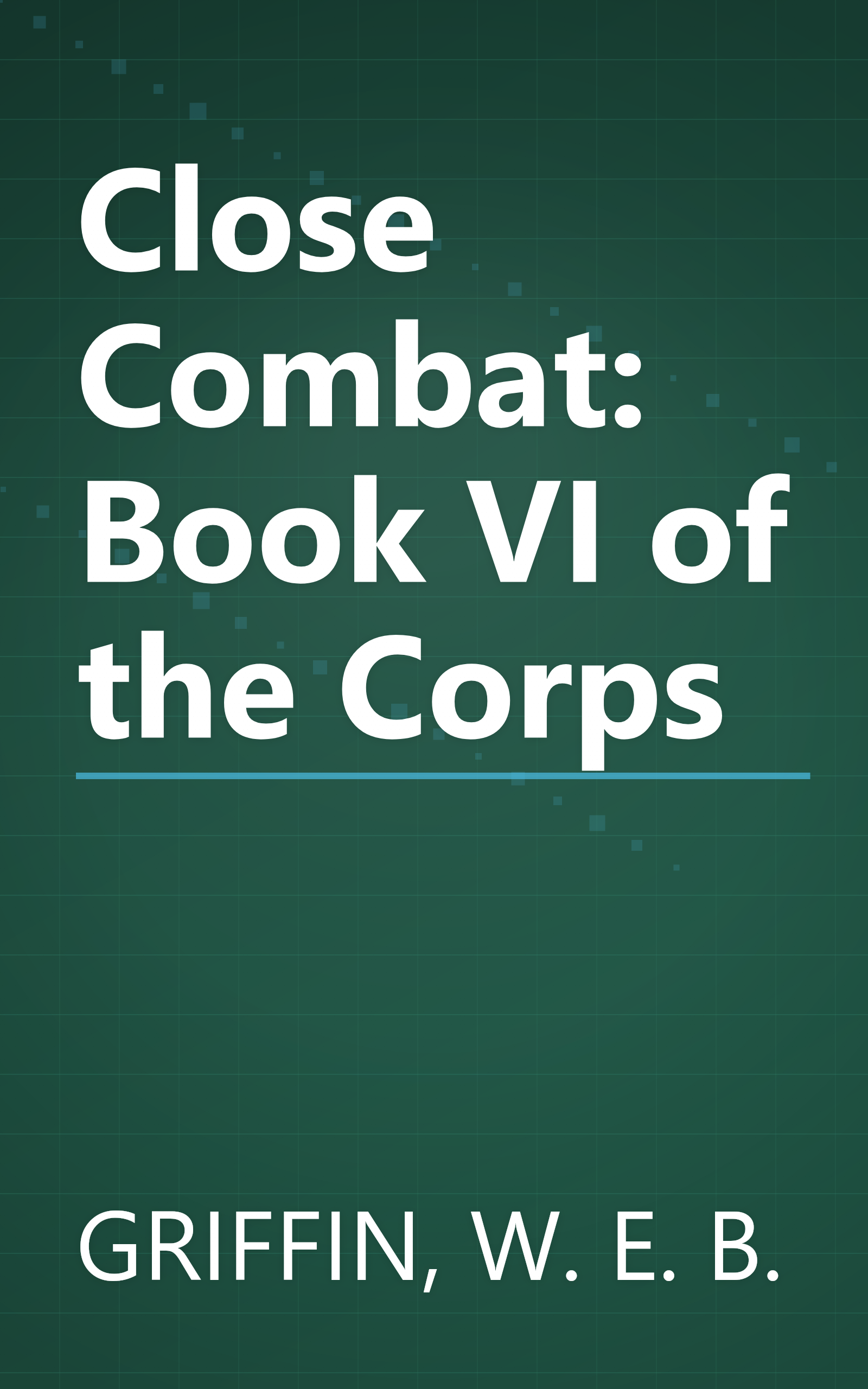 Close Combat: Book VI of the Corps book cover