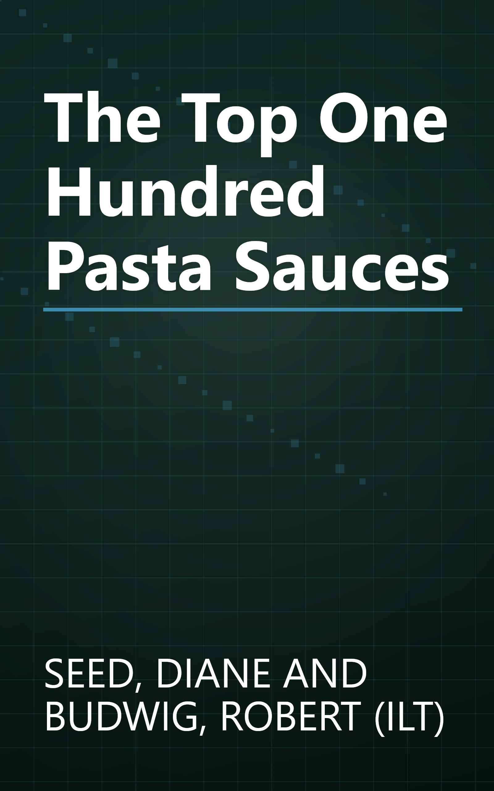 The Top One Hundred Pasta Sauces book cover