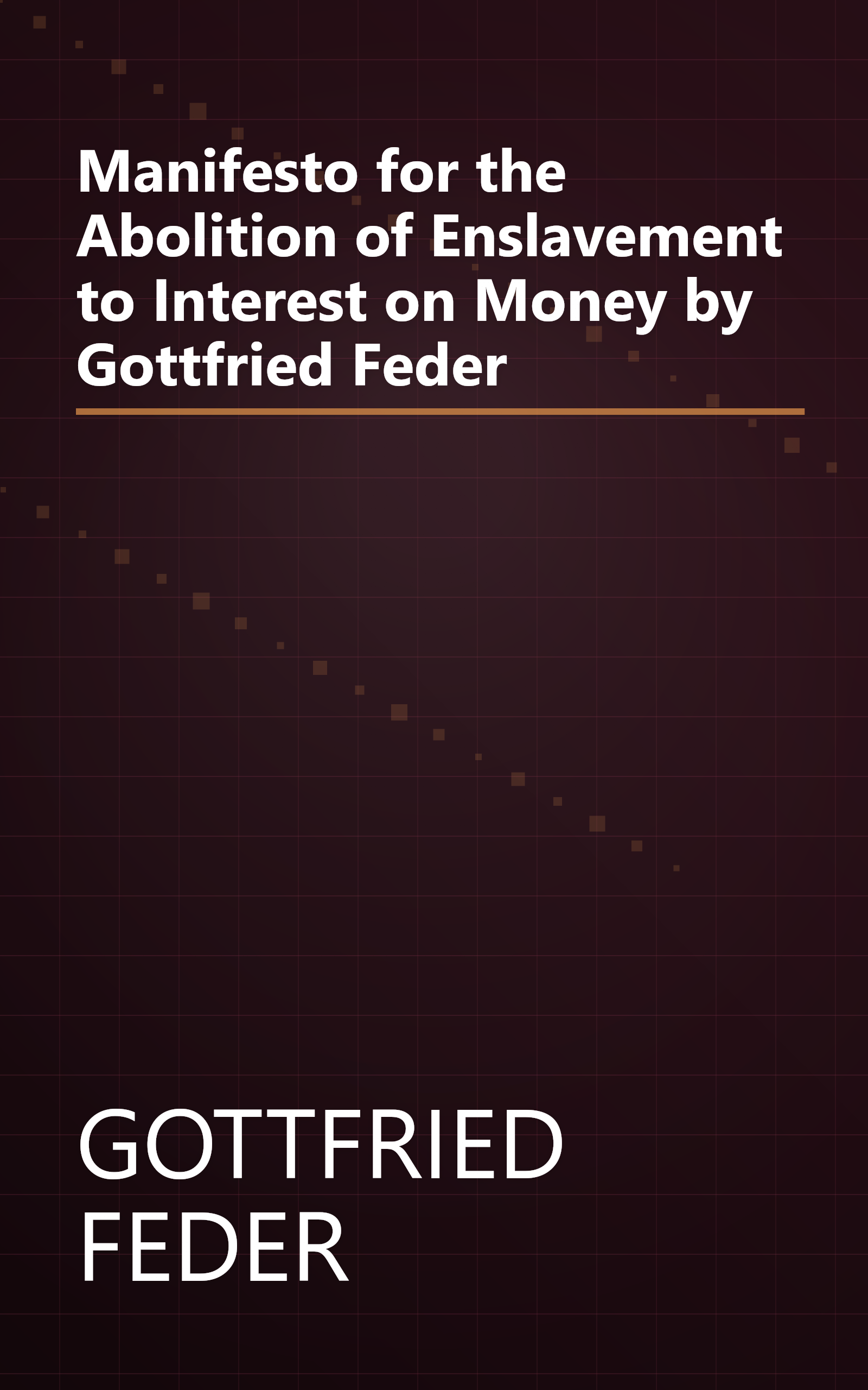 Manifesto for the Abolition of Enslavement to Interest on Money by Gottfried Feder book cover