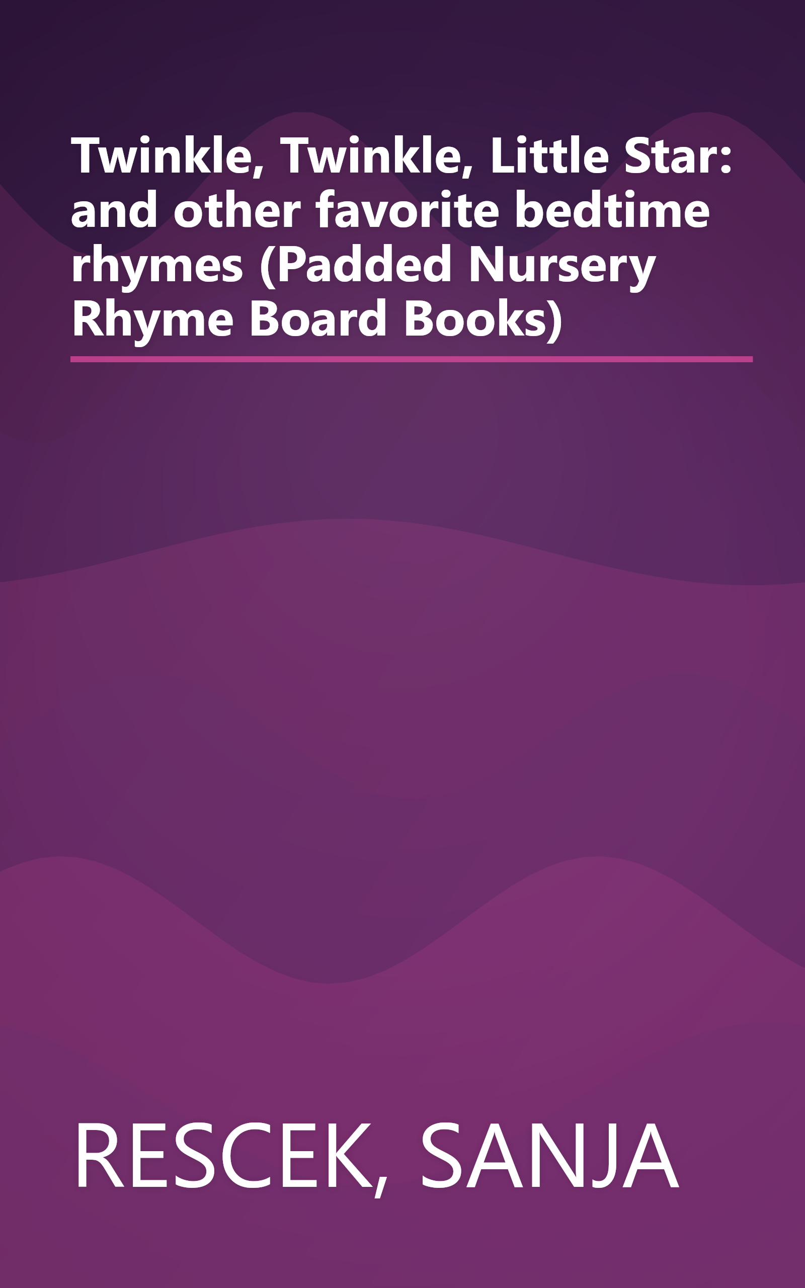 Twinkle, Twinkle, Little Star: and other favorite bedtime rhymes (Padded Nursery Rhyme Board Books) book cover