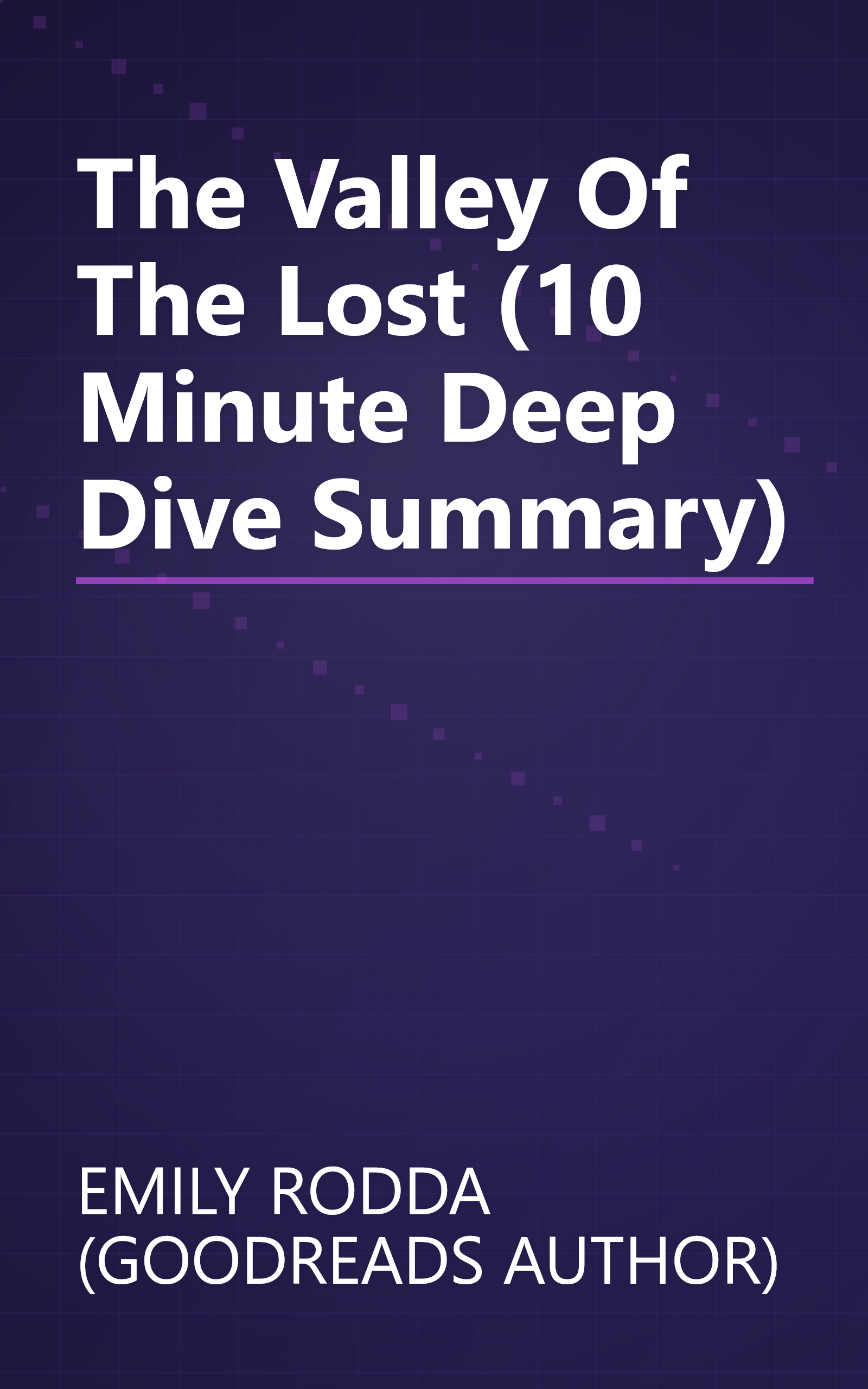 The Valley Of The Lost (10 Minute   Deep Dive Summary) book cover