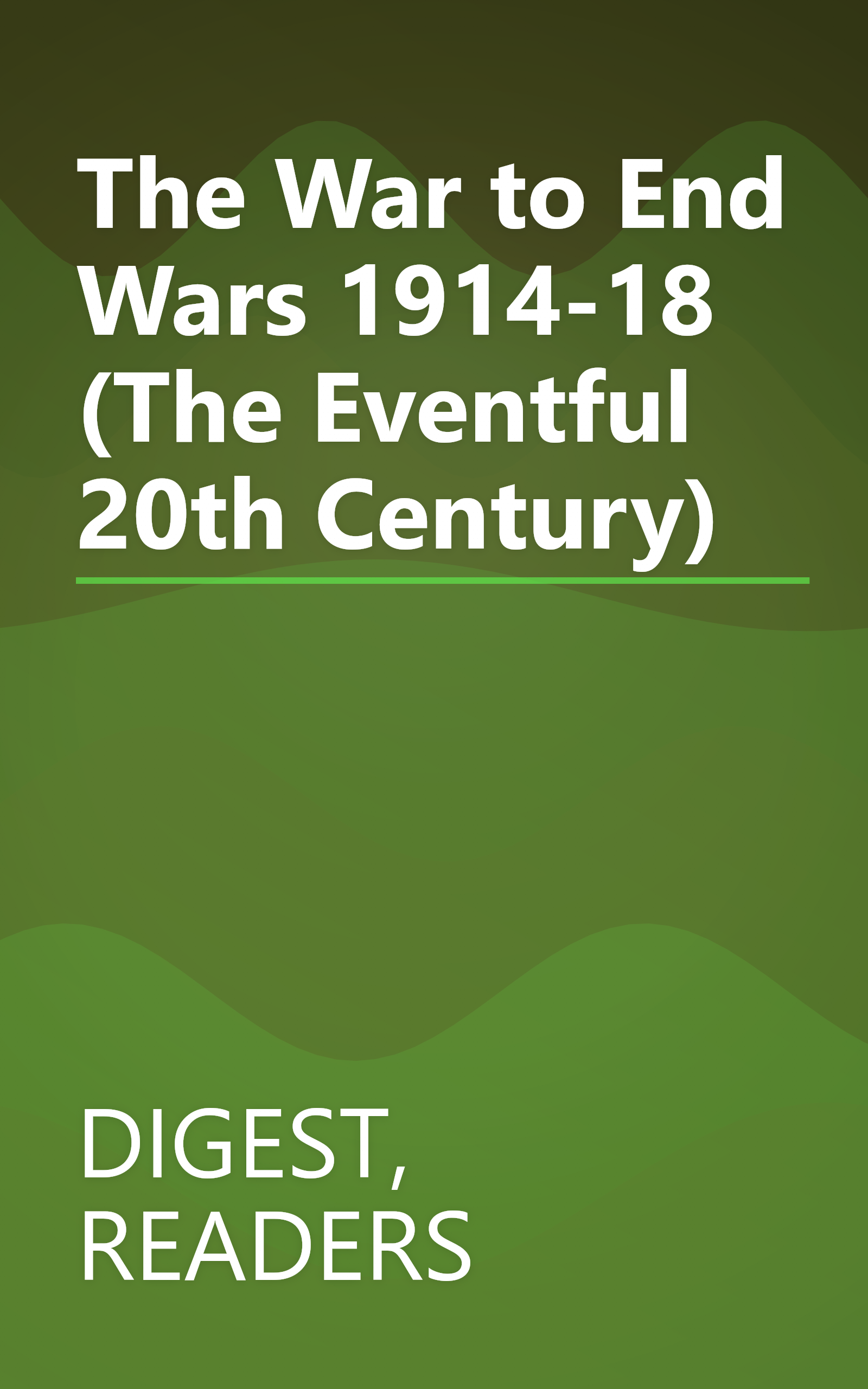 The War to End Wars 1914-18 (The Eventful 20th Century) book cover