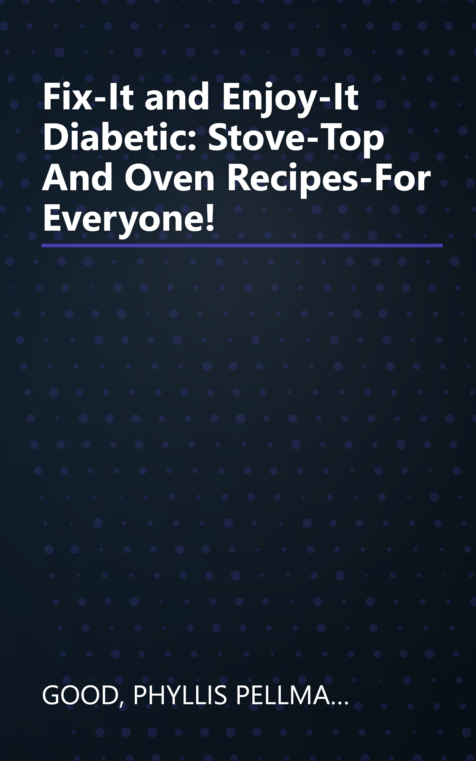 Fix-It and Enjoy-It Diabetic: Stove-Top And Oven Recipes-For Everyone! book cover