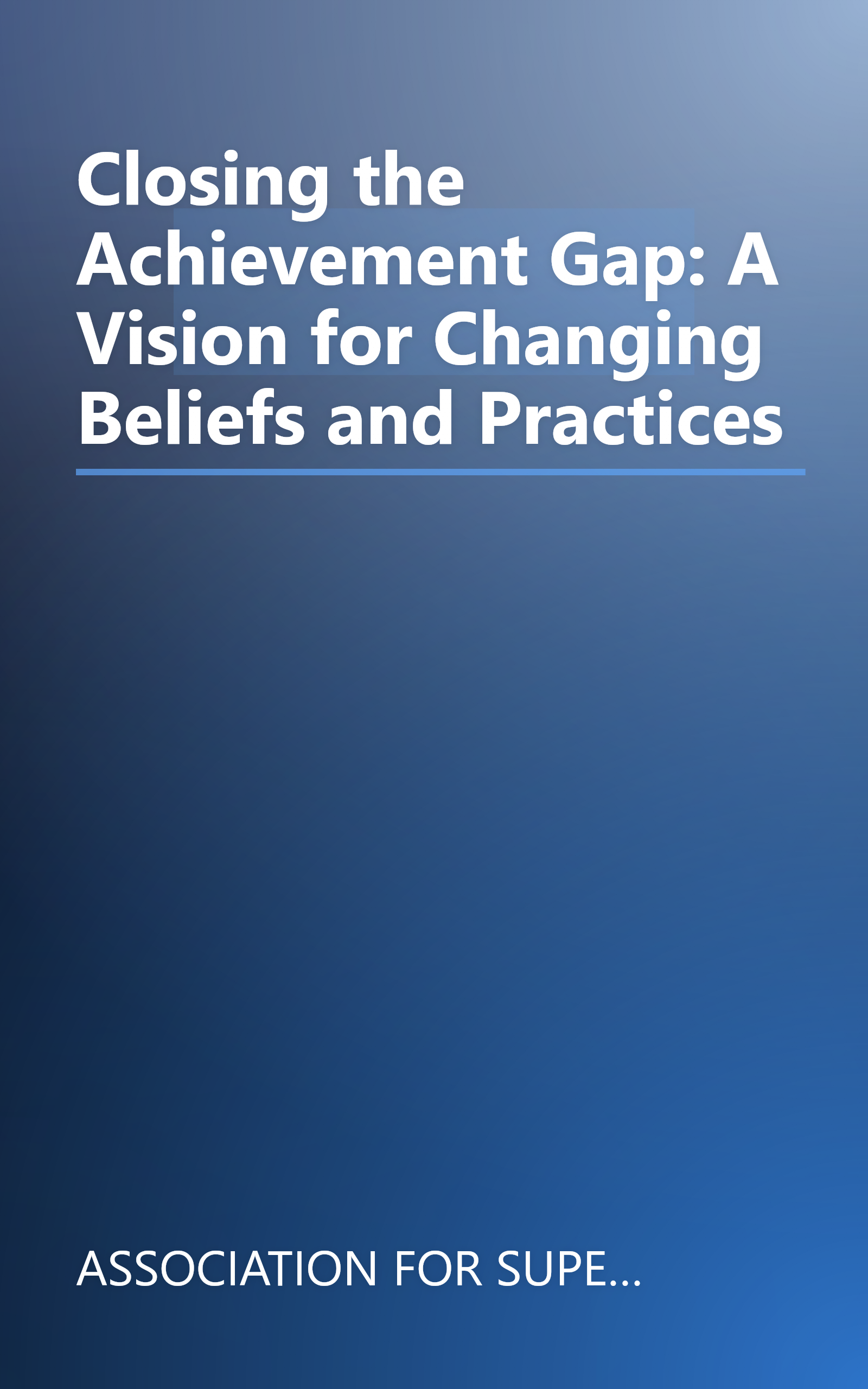 Closing the Achievement Gap: A Vision for Changing Beliefs and Practices book cover