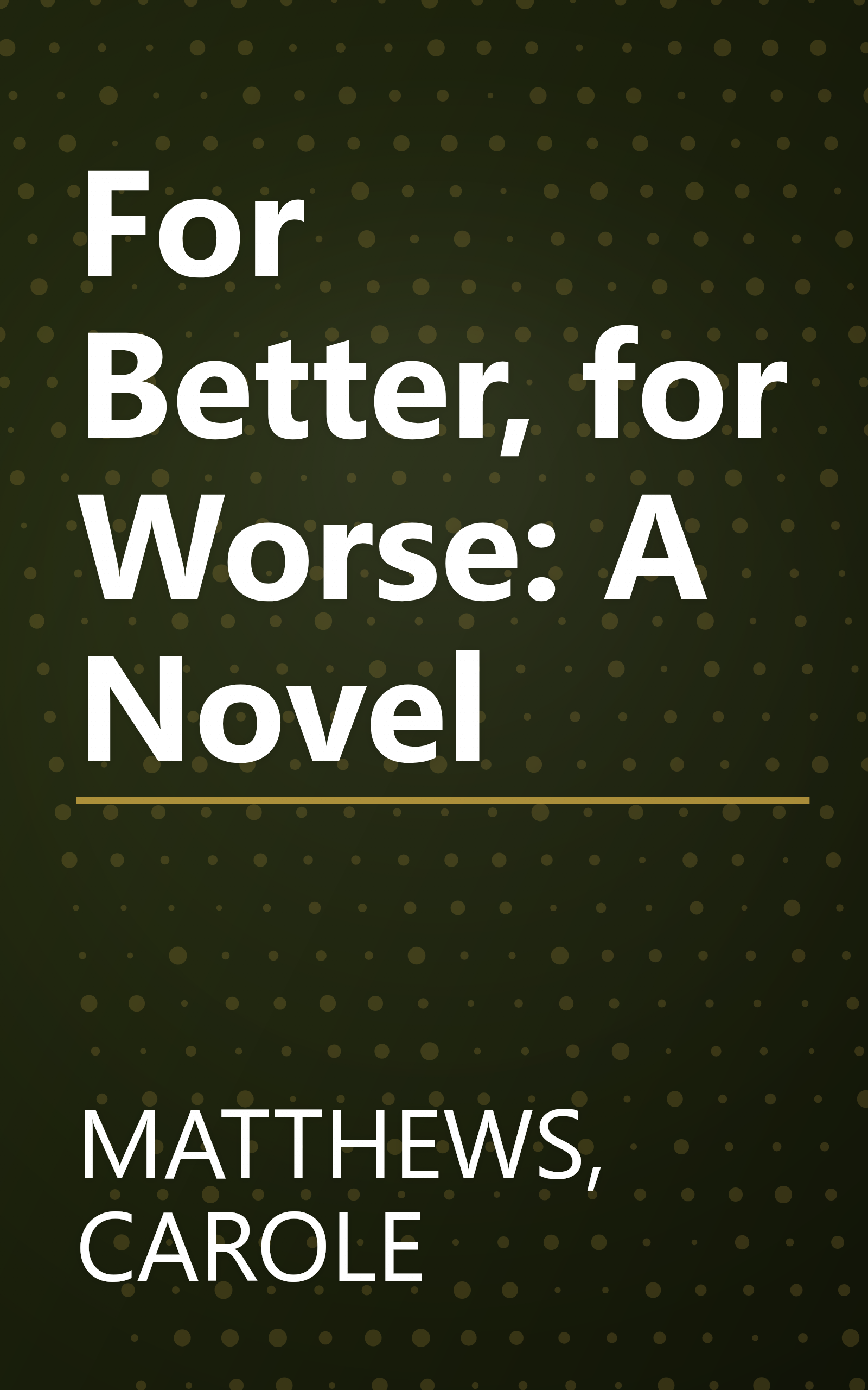 For Better, for Worse: A Novel book cover
