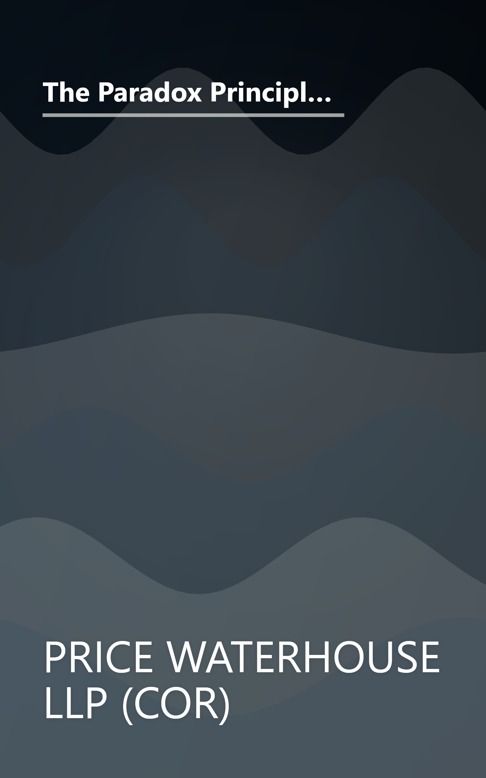 The Paradox Principles: How High Performance Companies Manage Chaos Complexity and Contradiction to Achieve Superior Results book cover