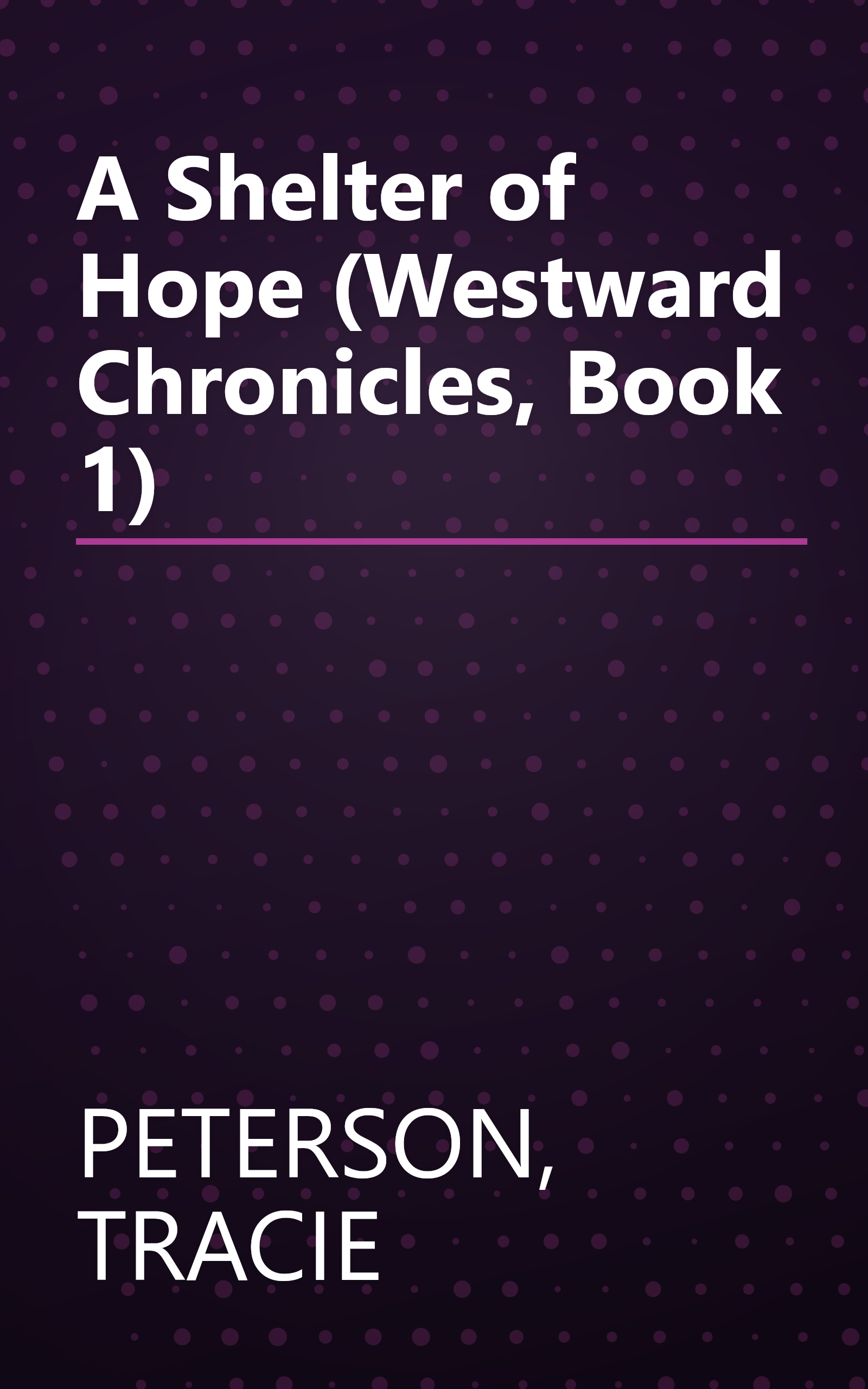 A Shelter of Hope (Westward Chronicles, Book 1) book cover