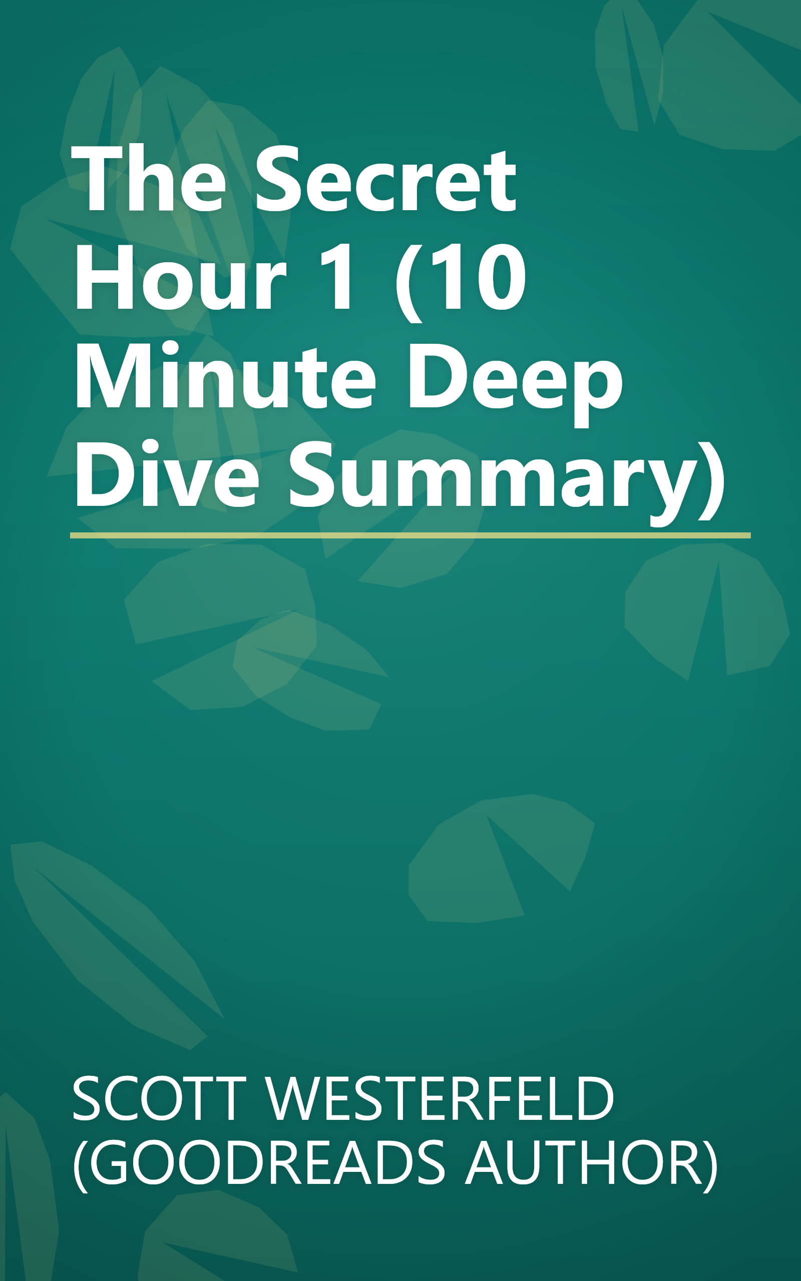 The Secret Hour 1 (10 Minute   Deep Dive Summary) book cover