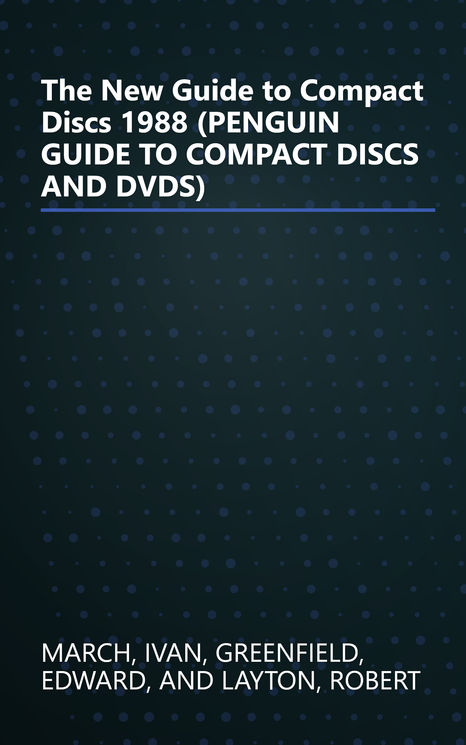 The New Guide to Compact Discs 1988 (PENGUIN GUIDE TO COMPACT DISCS AND DVDS) book cover