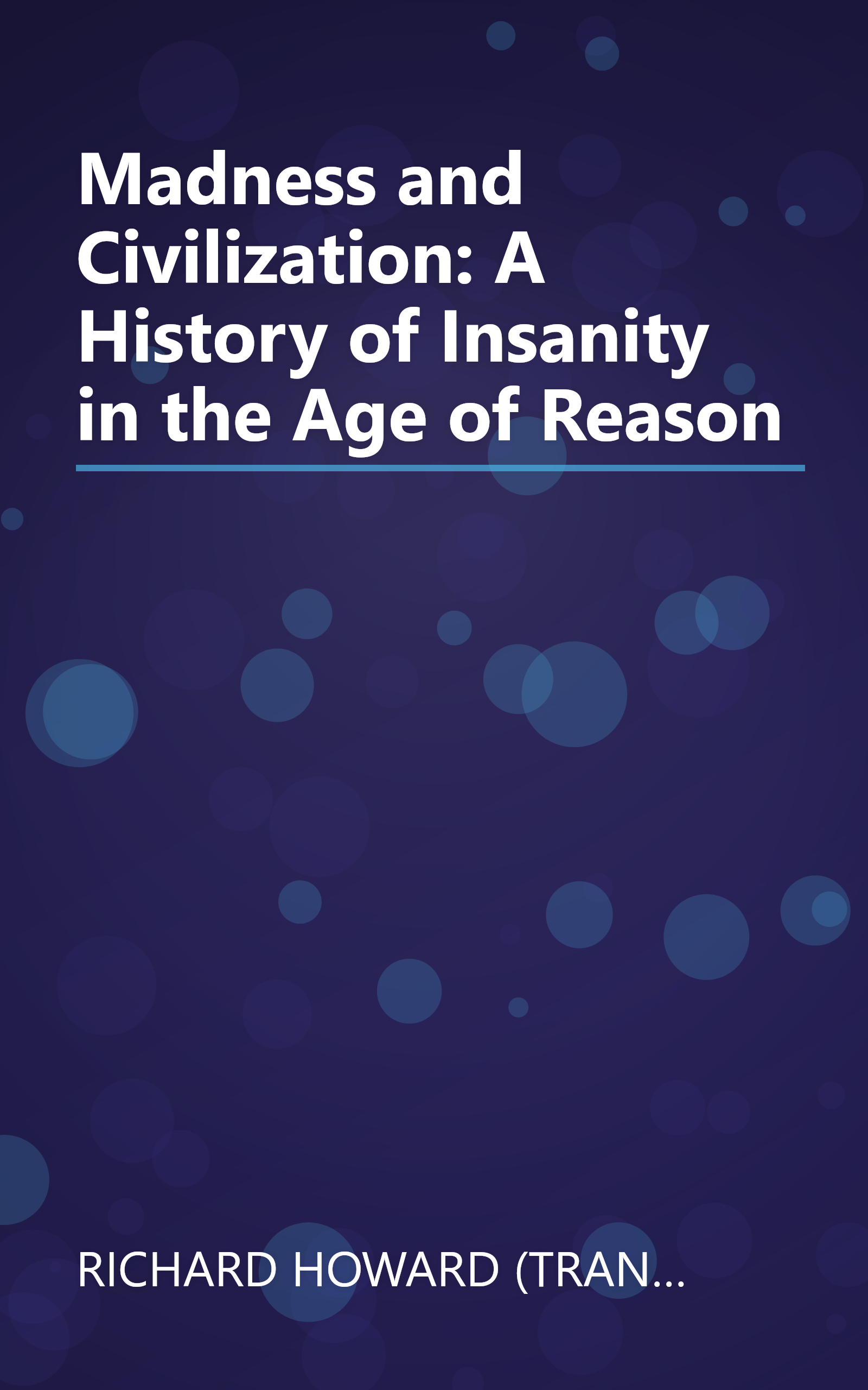 Madness and Civilization: A History of Insanity in the Age of Reason book cover